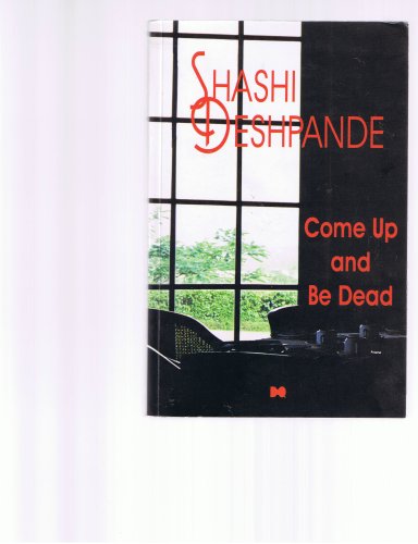 Come Up & Be Dead by Shashi Deshpande | Goodreads