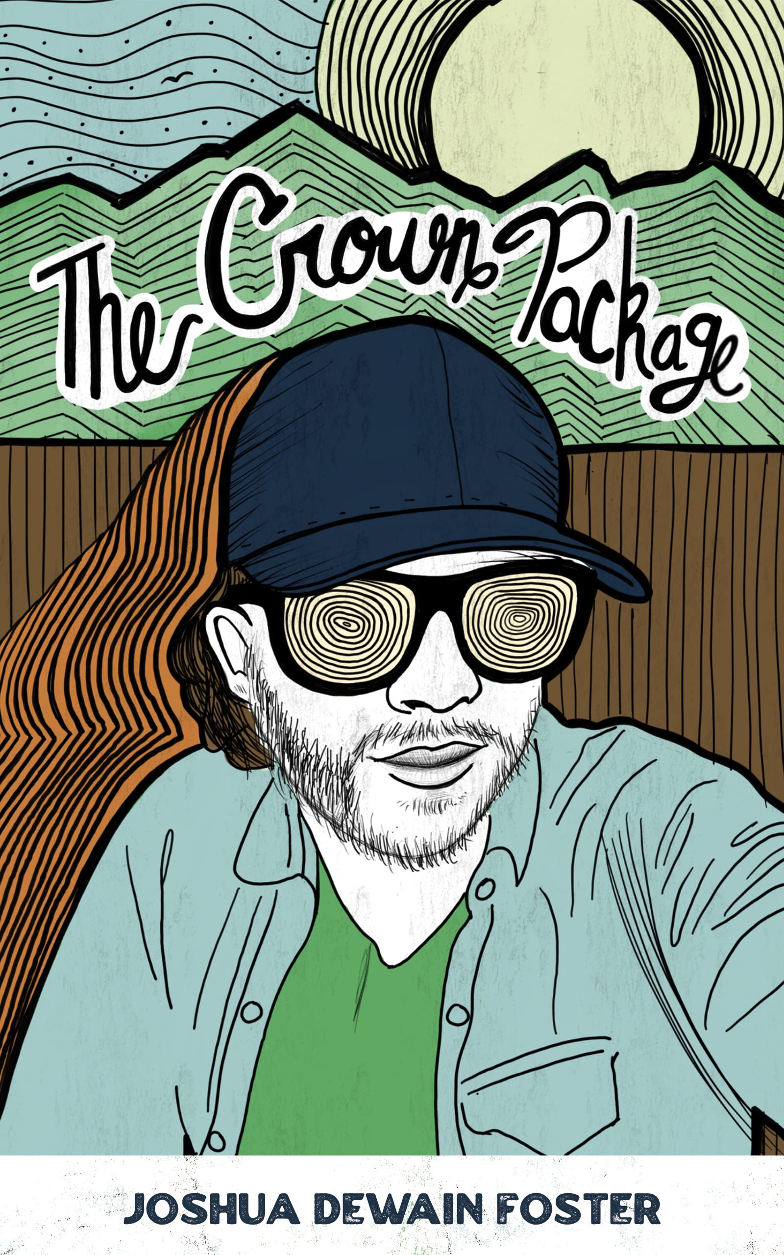 The Crown Package: A Personal Anthology by Joshua Dewain Foster | Goodreads