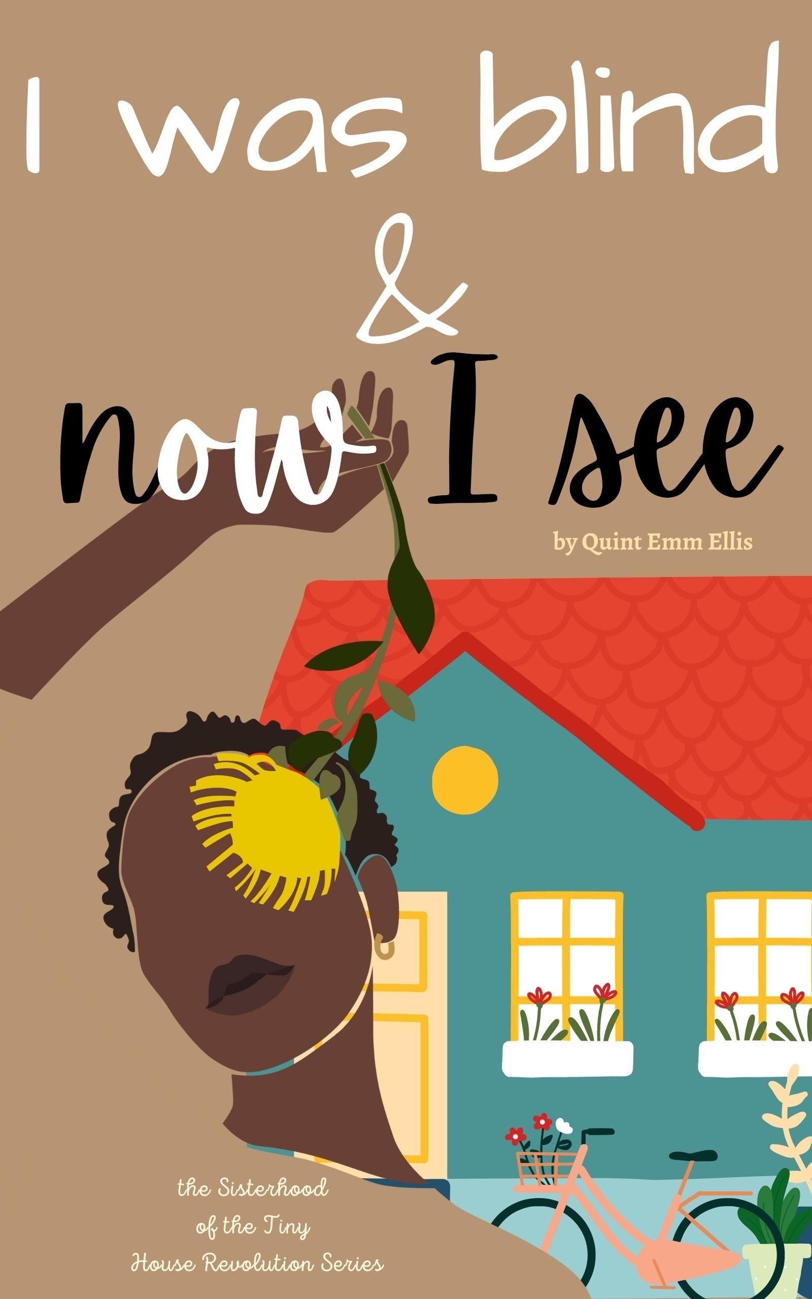 I Was Blind & Now I See by Quint Emm Ellis | Goodreads