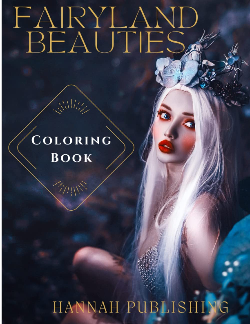 Fantastic Fairyland Beauties Coloring Book For Women & Girls: Featuring ...