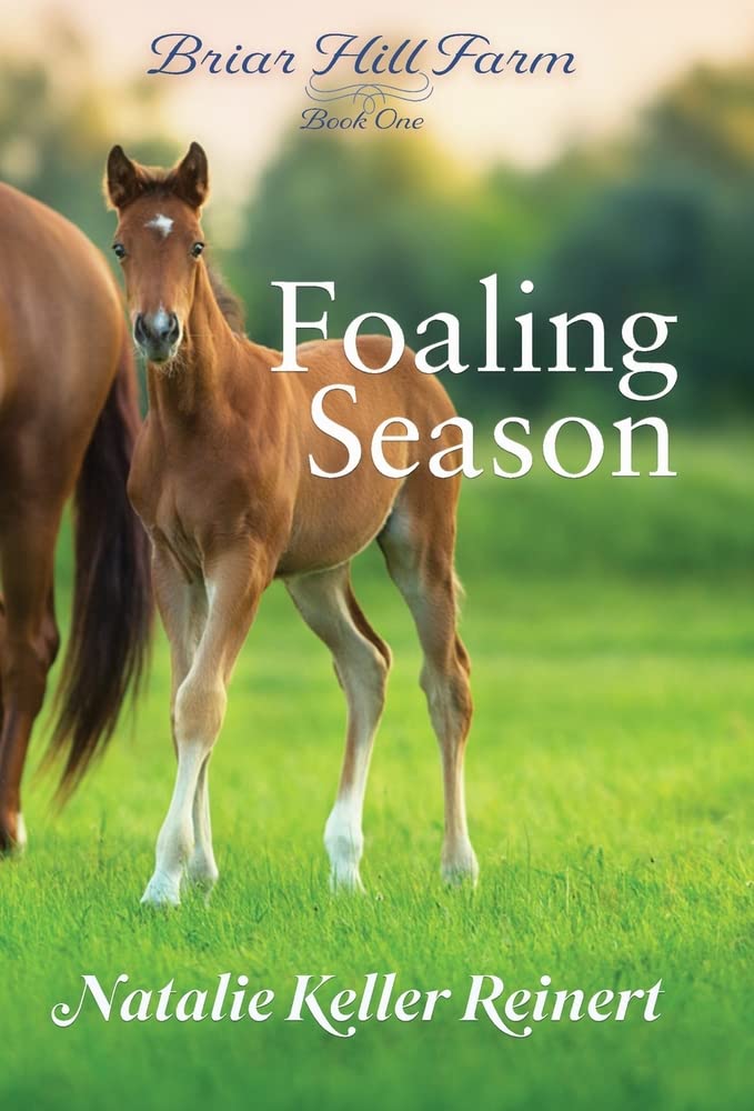 Foaling Season (Briar Hill Farm by Natalie Keller Reinert | Goodreads