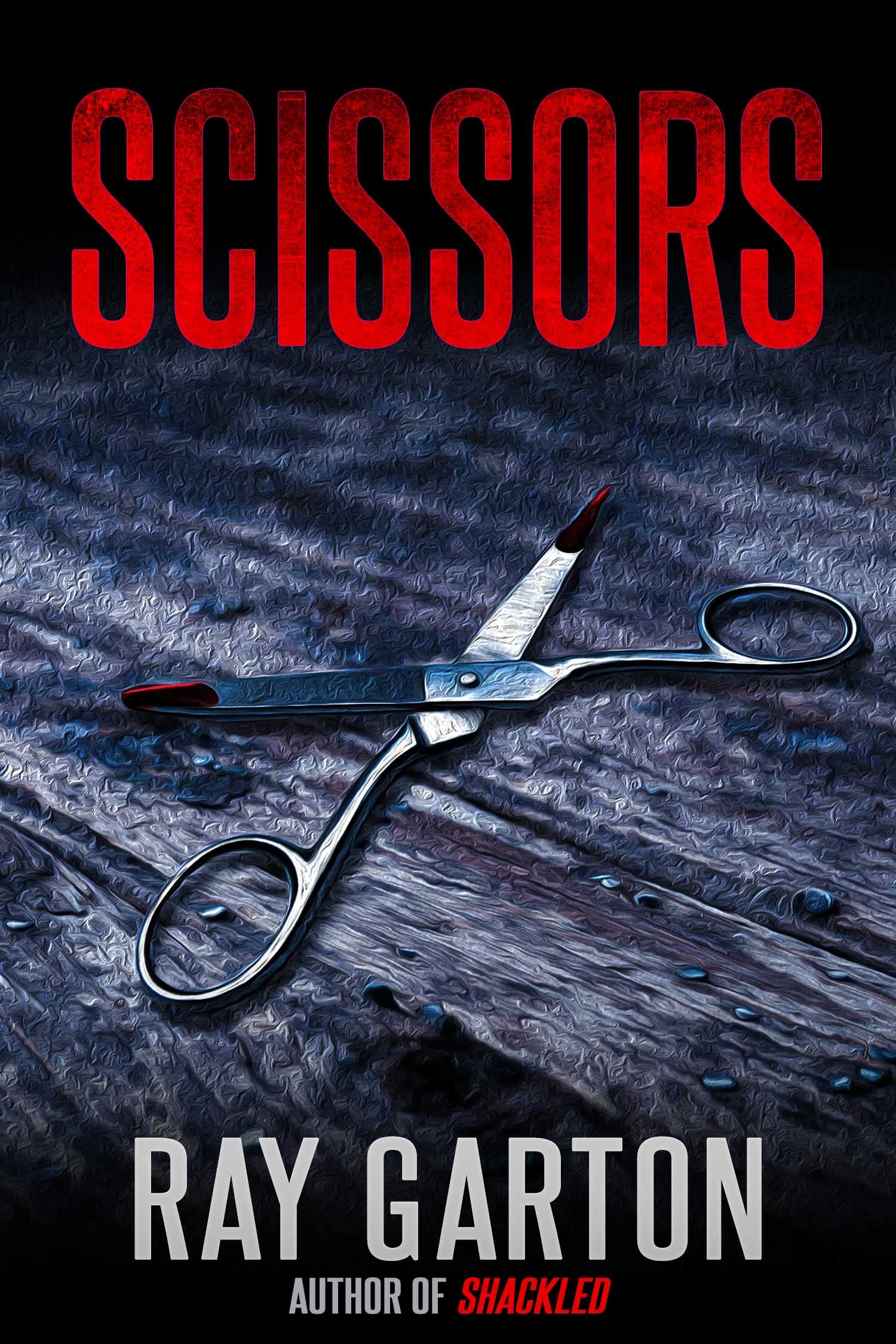 Scissors (The Horror of Ray Garton Book 16) by Ray Garton | Goodreads