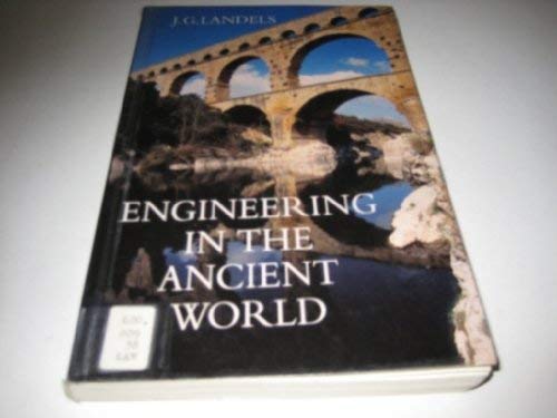 Engineering in the Ancient World by J.G. Landels | Goodreads