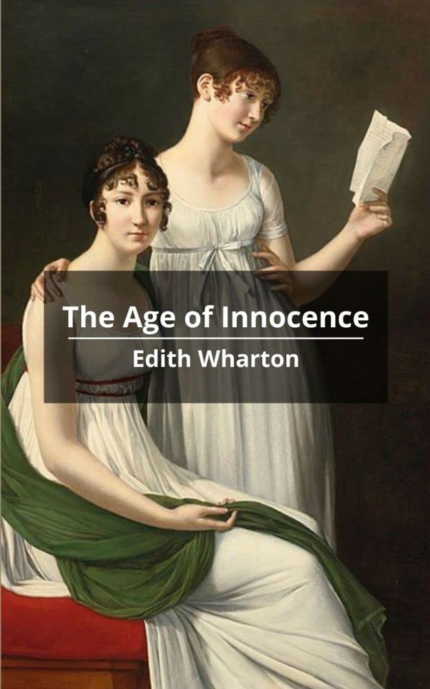 The Age of Innocence: The Original 1920 Gilded Age Classic Love Story ...