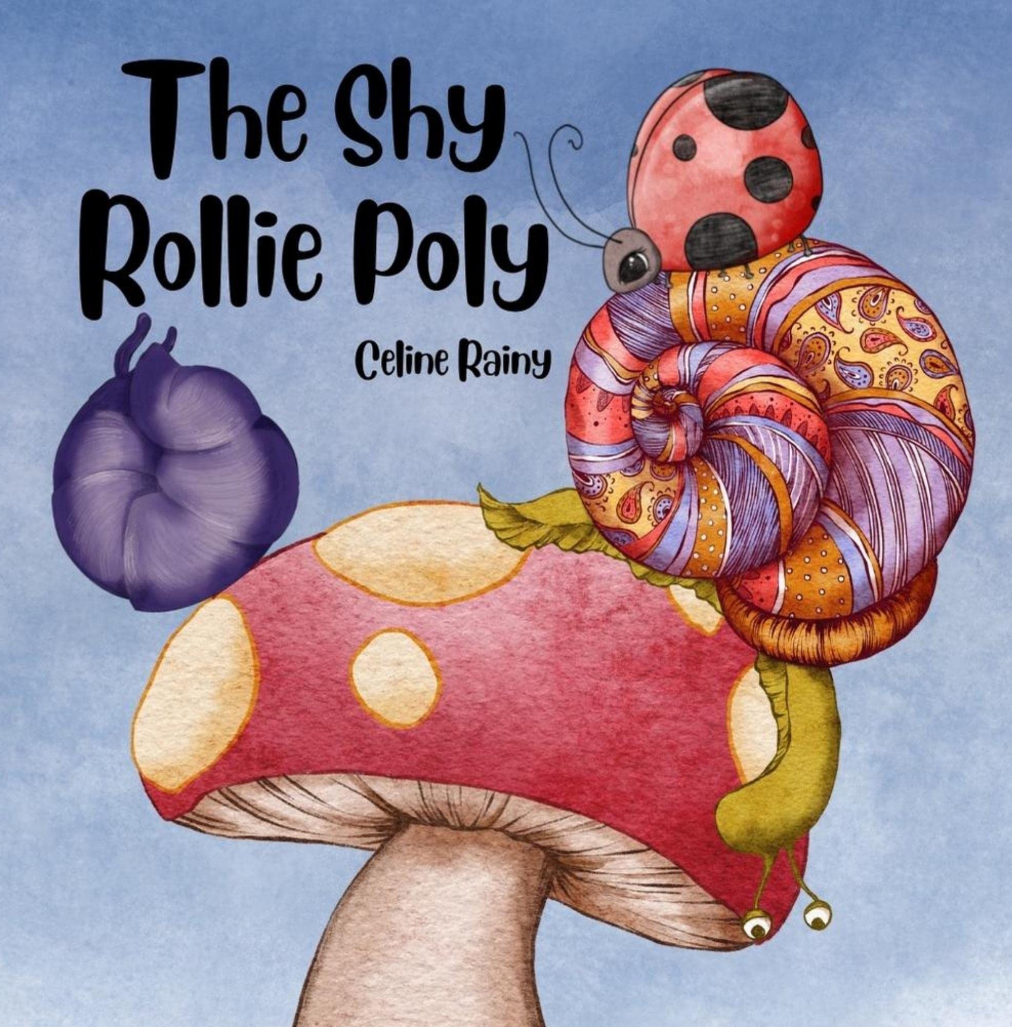 The Shy Rollie Poly: The Day Rollie Uncurled by Celine Rainy | Goodreads