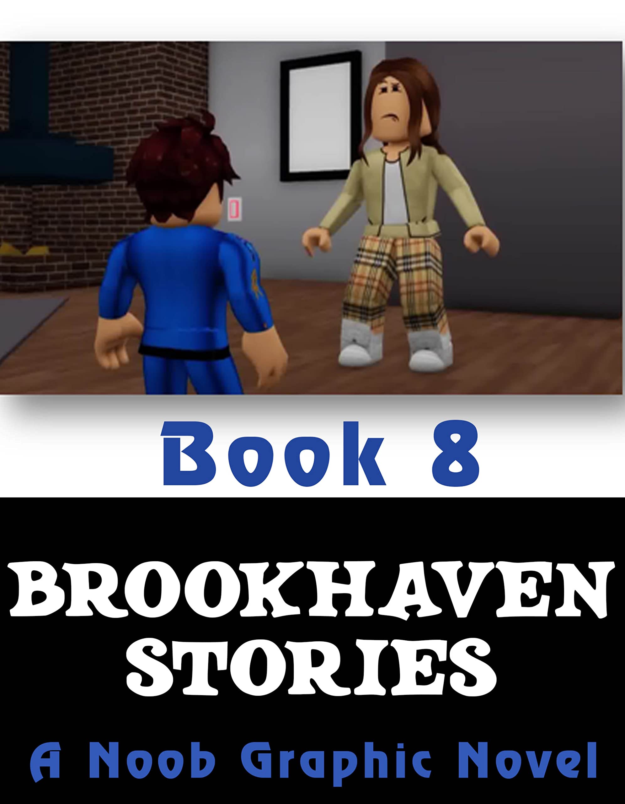 Brookhaven Stories Book 8: A Noob Graphic Novel by Lucy Brookhaven ...