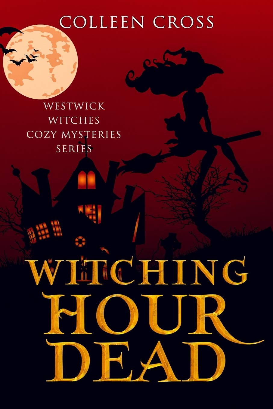 Witching Hour Dead: A Westwick Witches Paranormal Cozy Mystery by ...