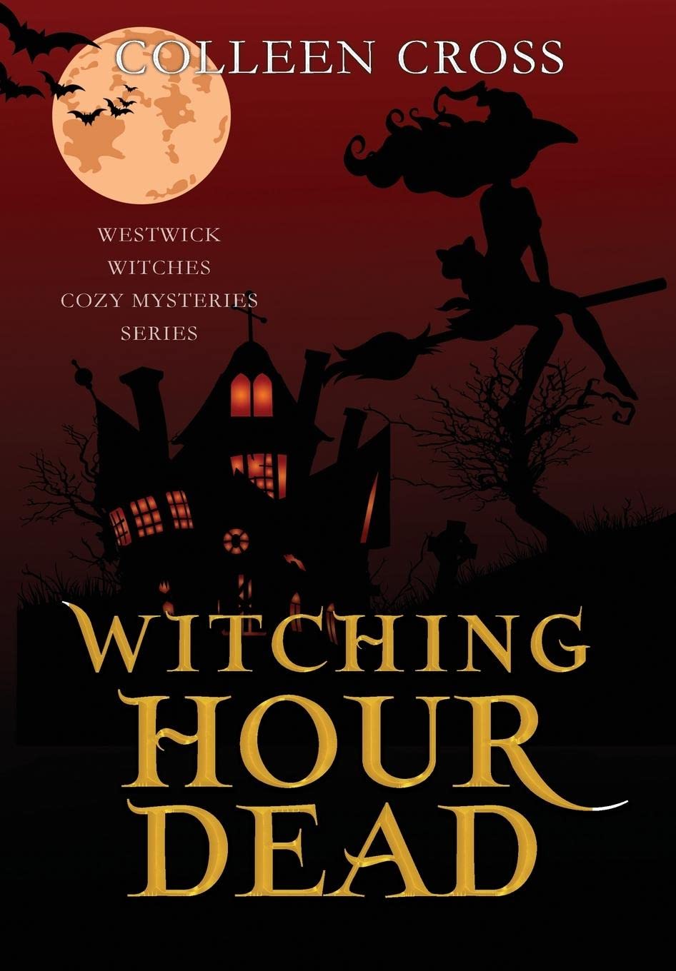 Witching Hour Dead: A Westwick Witches Paranormal Cozy Mystery by ...