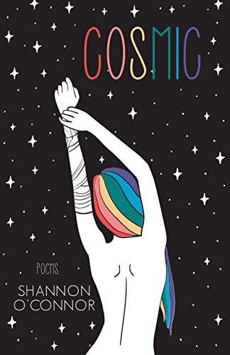 Cosmic: Poems by Shannon O'Connor | Goodreads