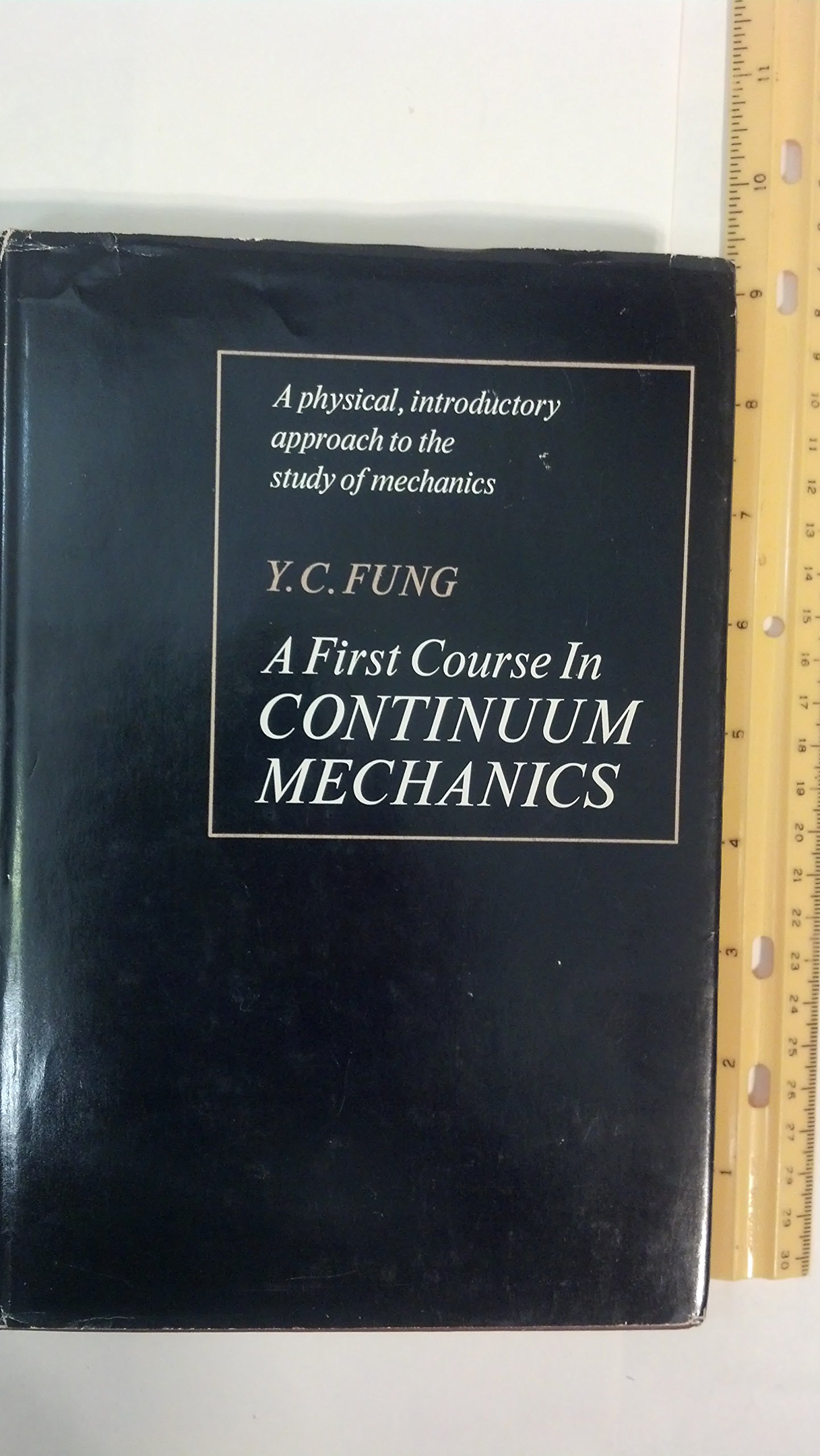 First Course in Continuum Mechanics by Y.C. Fung | Goodreads