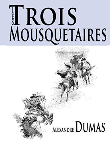 Les Trois Mousquetaires: édition originale et annotée by Alexandre ...