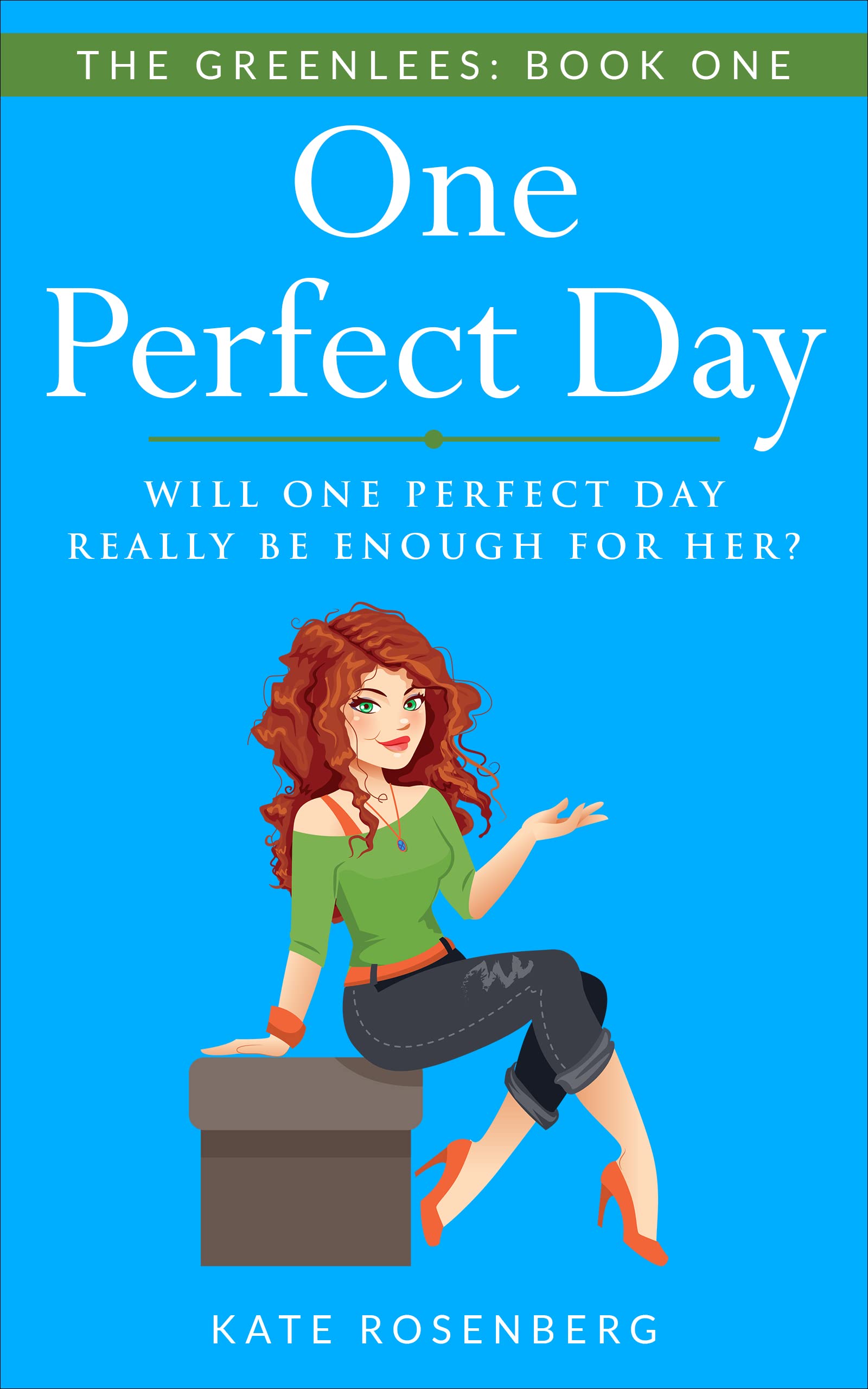 One Perfect Day: Will One Perfect Day Be Enough? by Kate Rosenberg ...