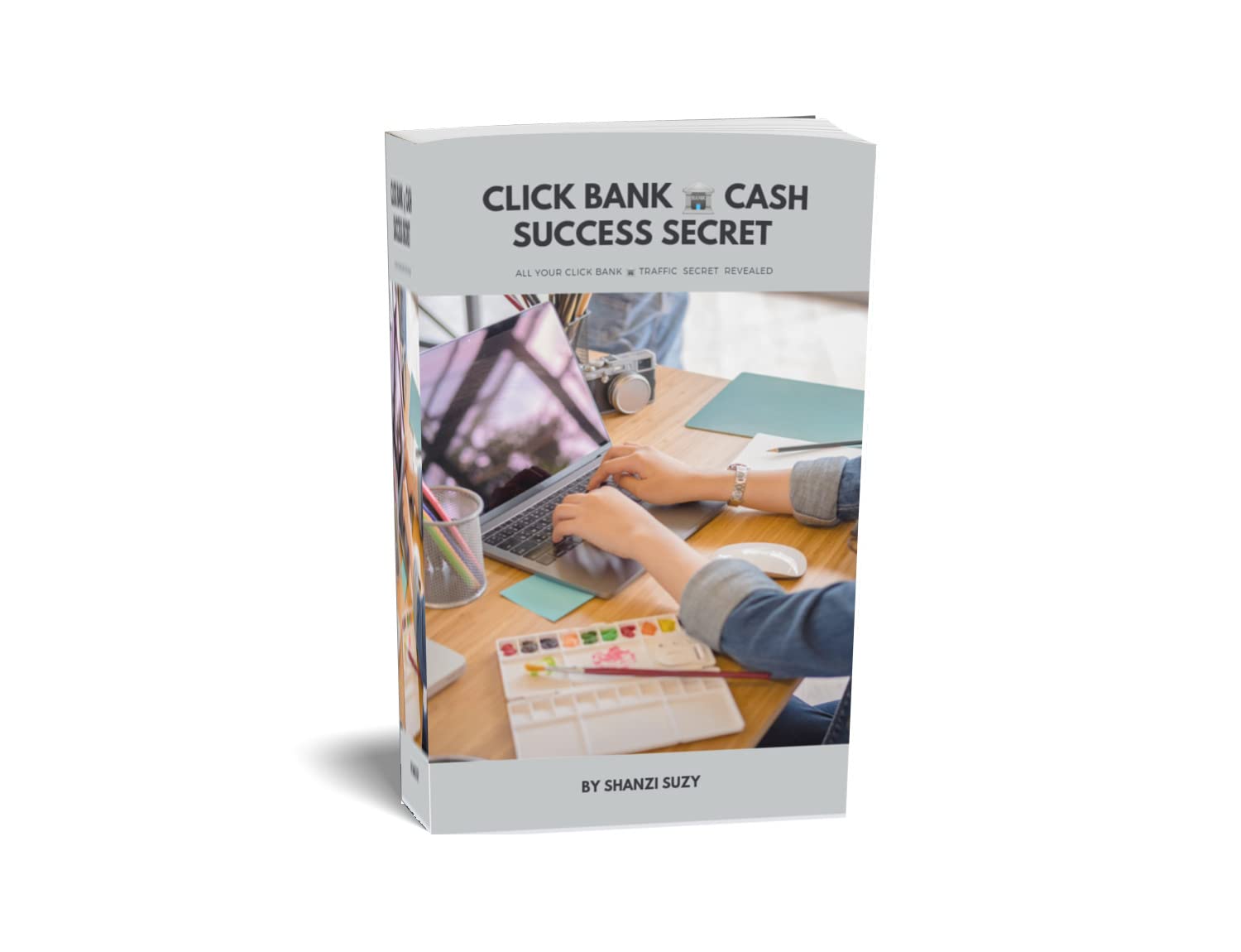Click bank cash success secret : All your click bank traffic secret ...
