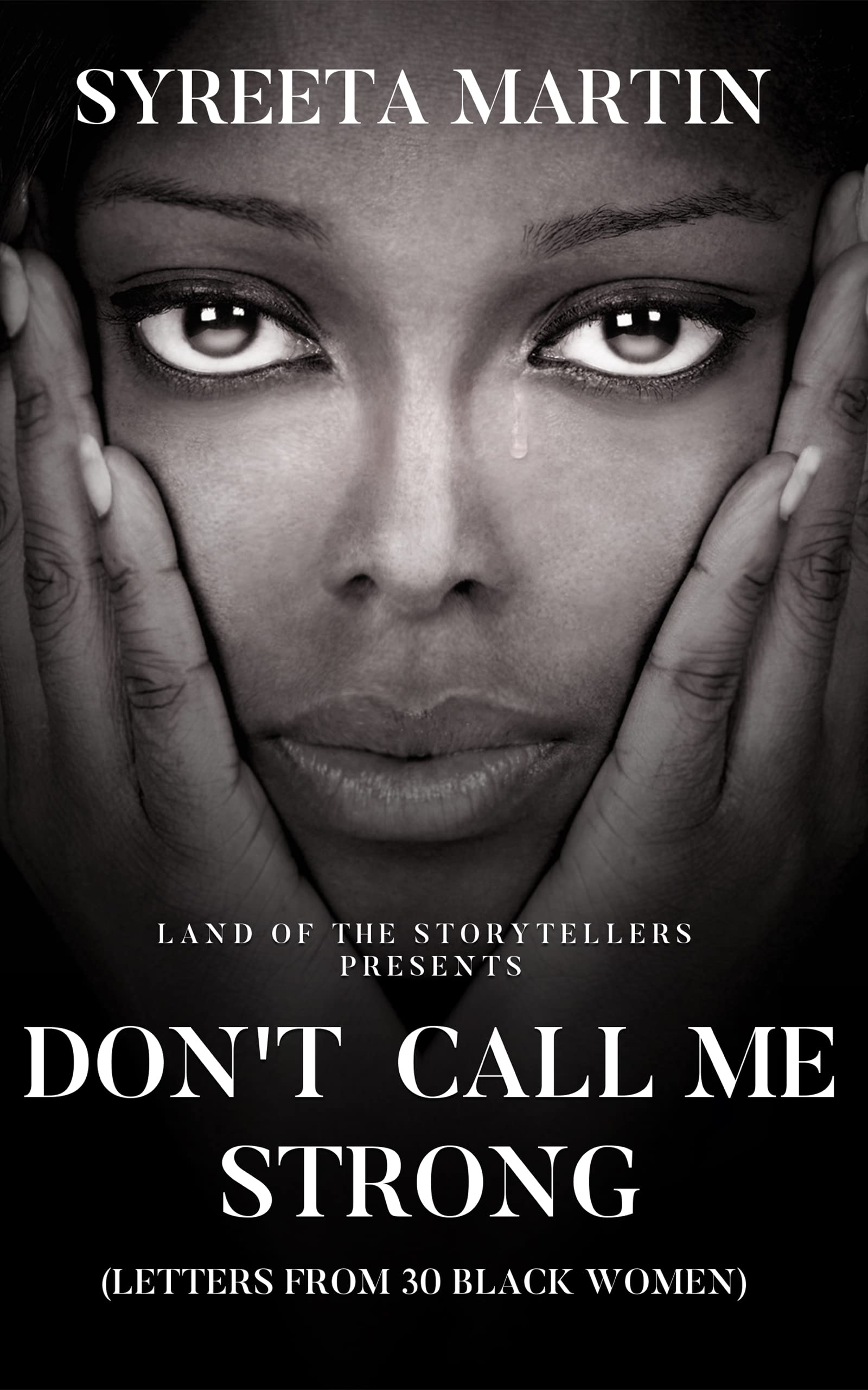 Don't Call Me Strong: Land of the Storyteller Anthology by Syreeta Martin | Goodreads