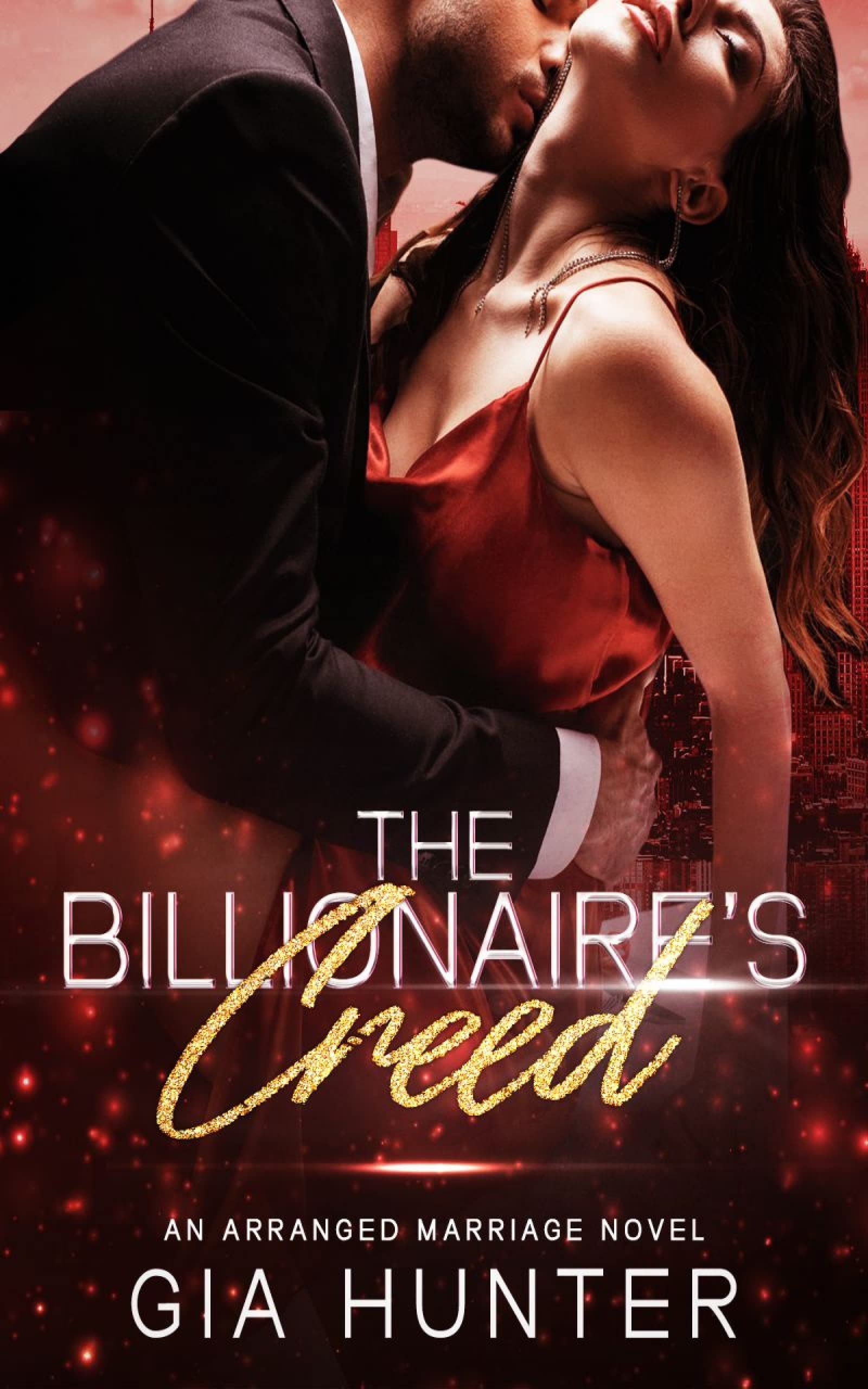 The Billionaire's Creed: An Arranged Marriage Novel by Gia Hunter | Goodreads
