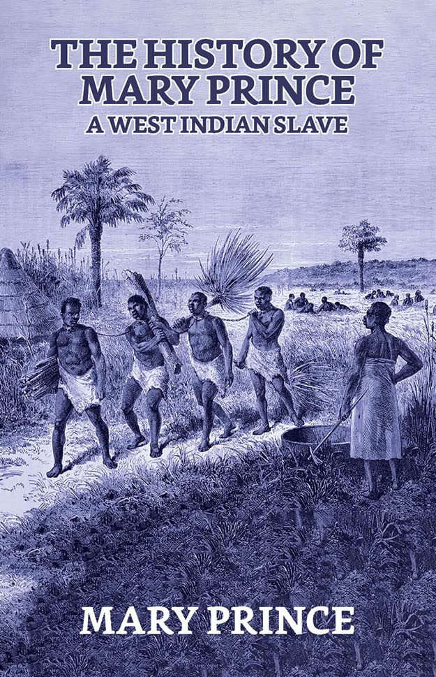 The History of Mary Prince, a West Indian Slave by Mary Prince | Goodreads