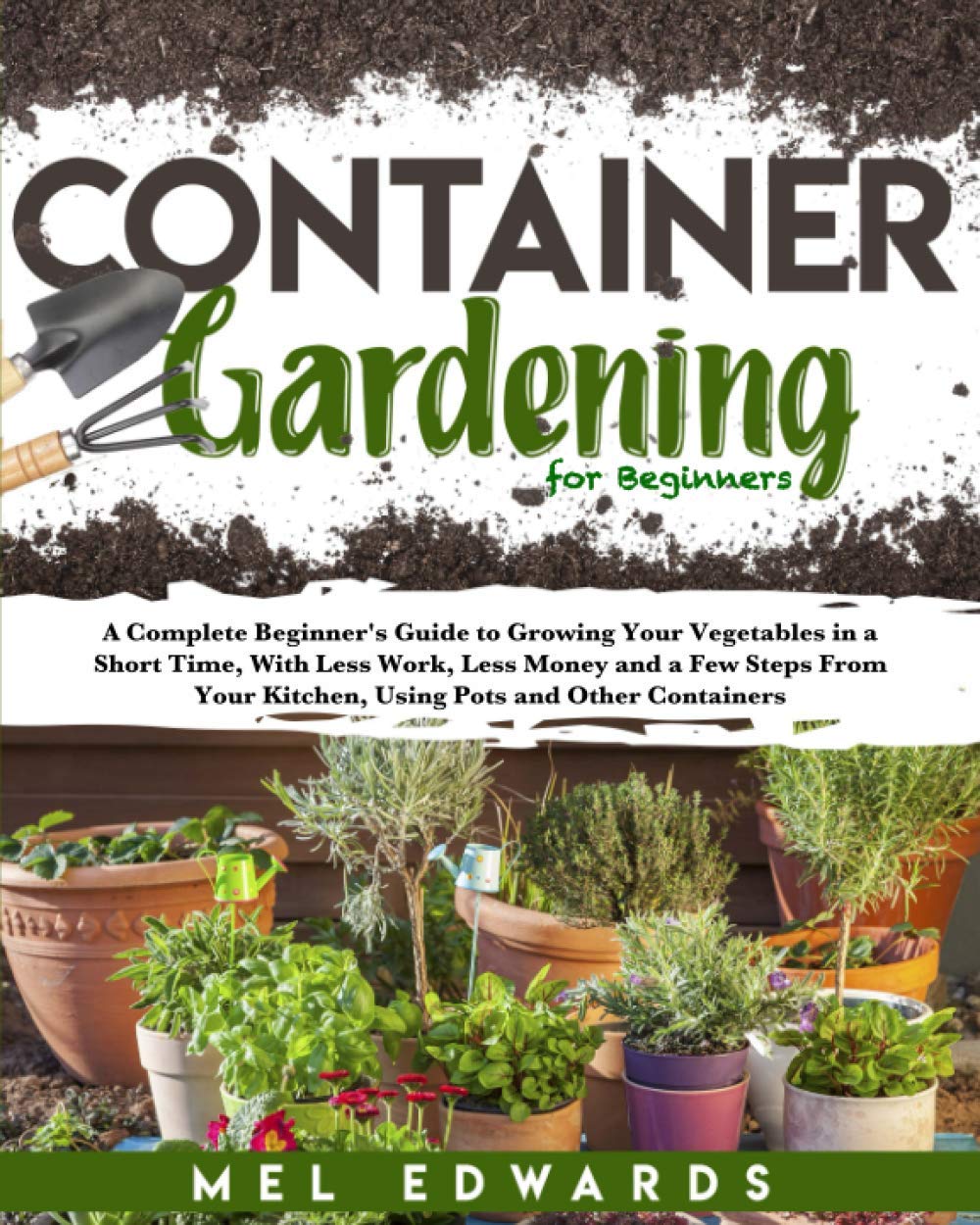 Container Gardening for Beginners: A Complete Beginner's Guide to ...