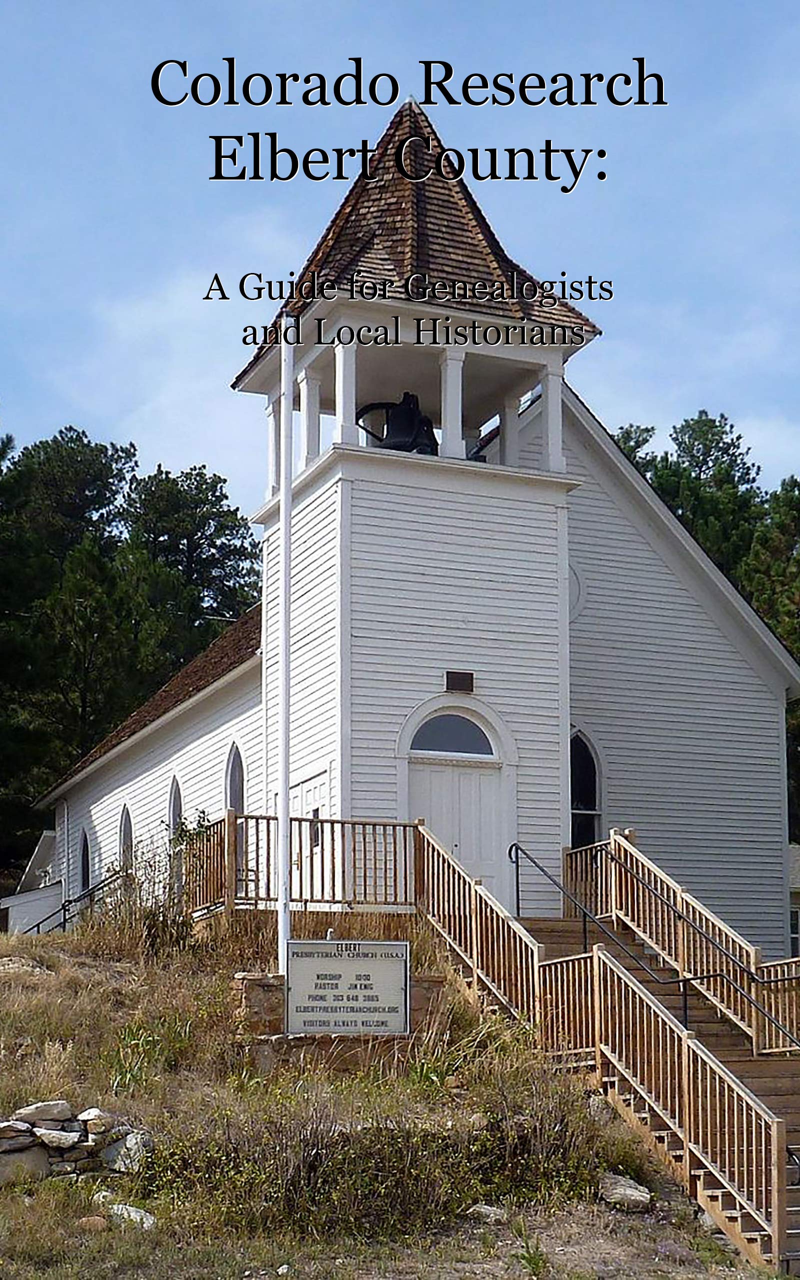 Colorado Research Elbert County: A Guide for Genealogists and Local ...