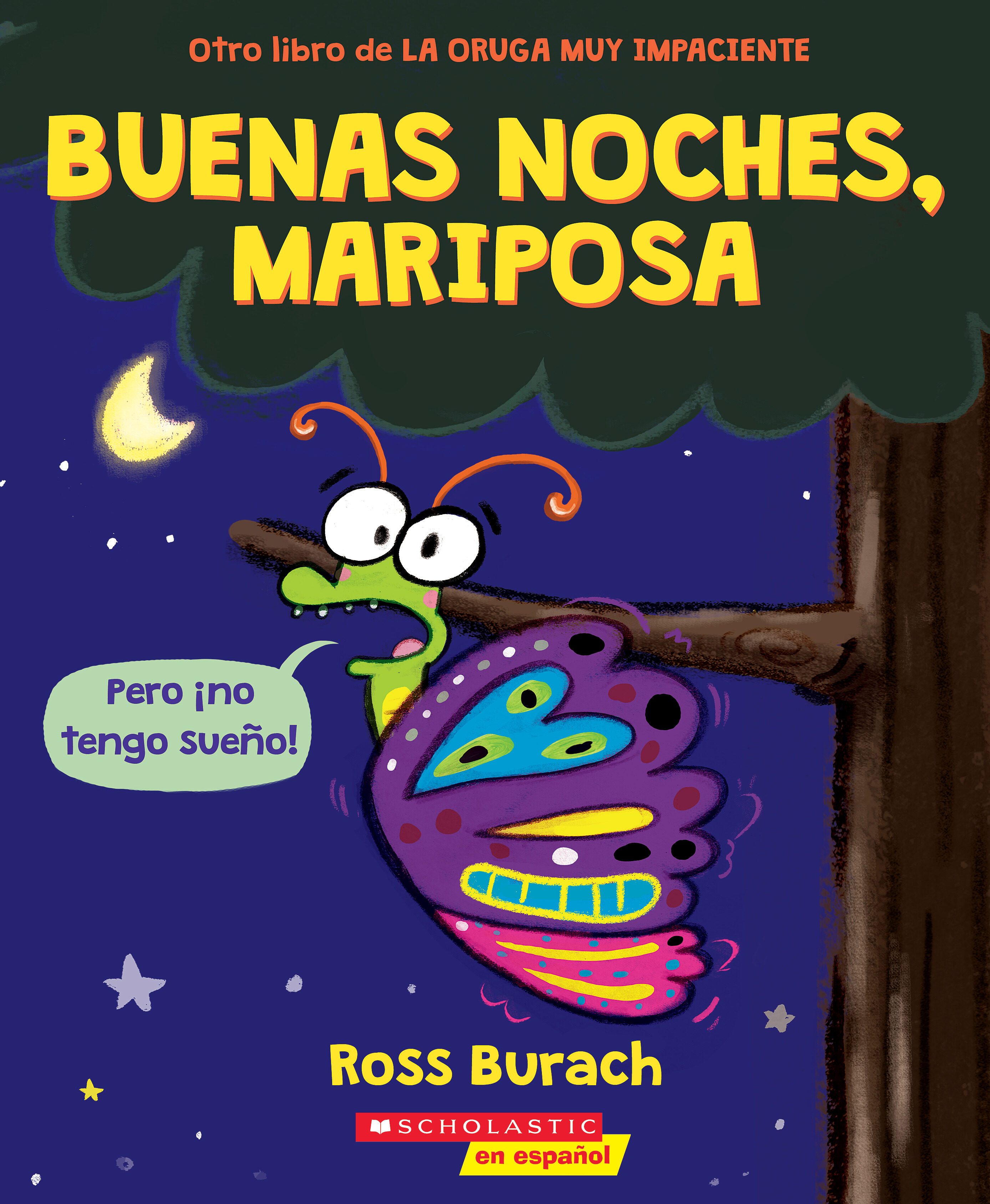 Buenas noches, mariposa (Goodnight, Butterfly) (La oruga muy impaciente ...