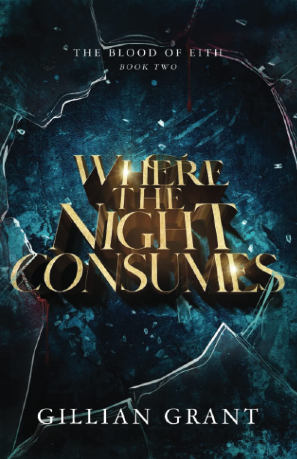 Where the Night Consumes (Blood of Eith) by Gillian Grant | Goodreads