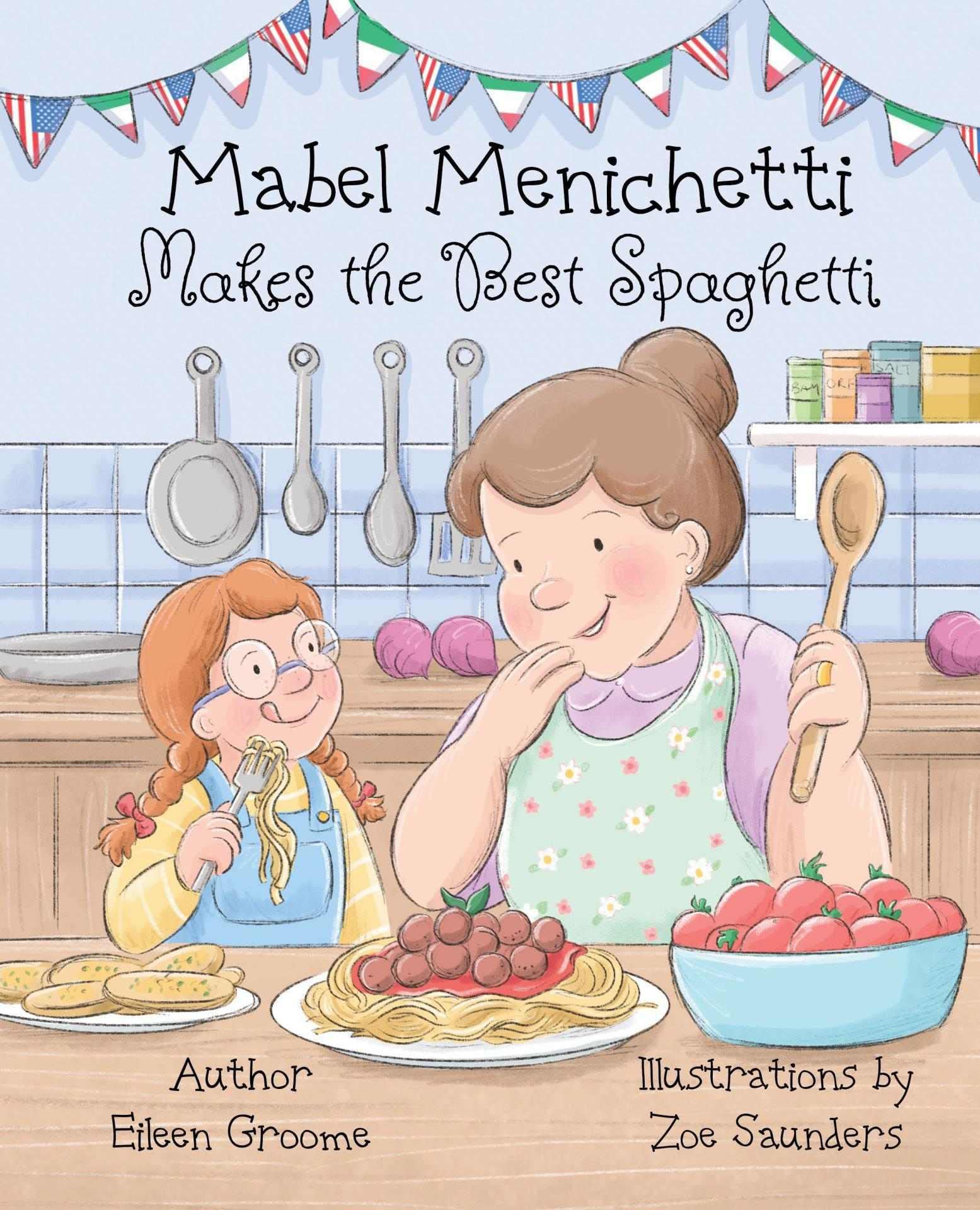 Mabel Menichetti Makes the Best Spaghetti by Eileen Groome | Goodreads