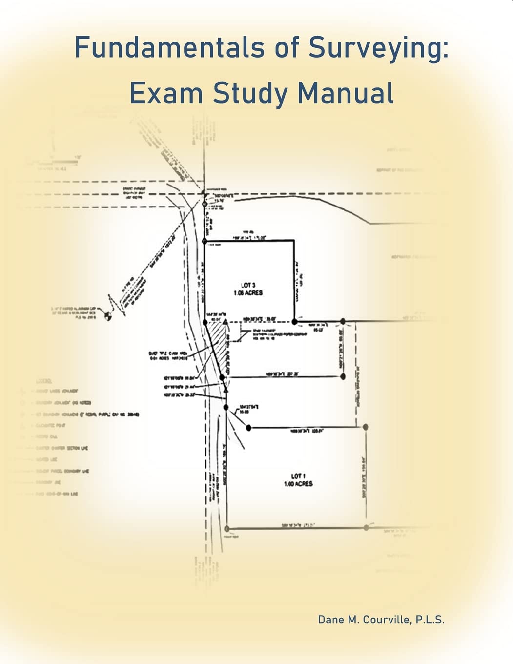Fundamentals of Surveying: Exam Study Manual by Dane M Courville ...