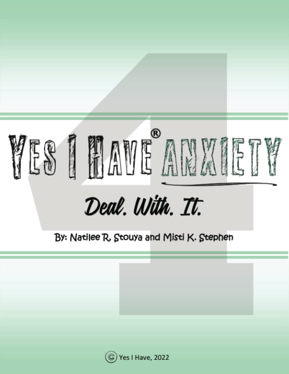 Yes I Have Anxiety 4: Deal. With. It. by Natilee R Stouya | Goodreads