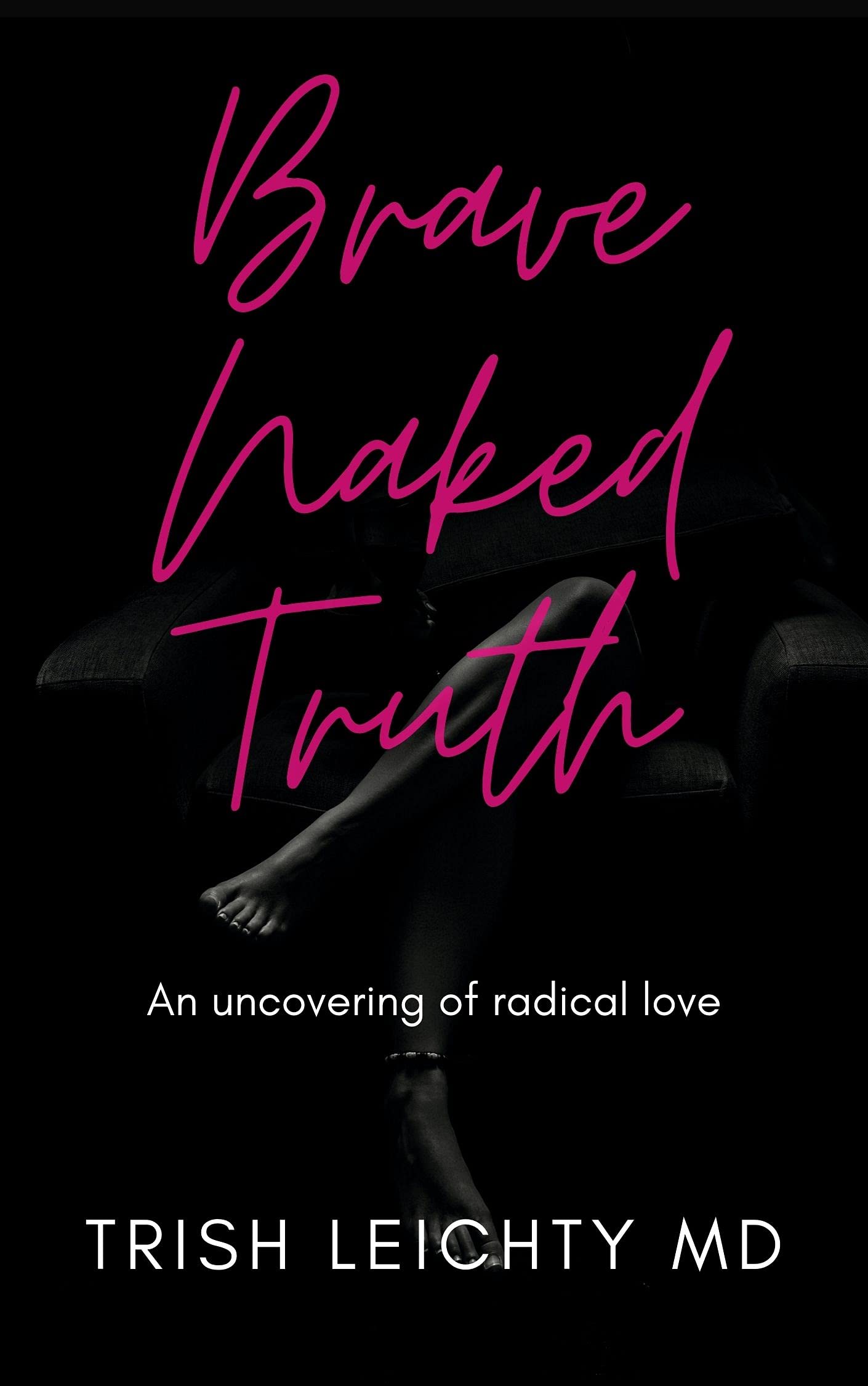 Brave Naked Truth by Trish Leichty | Goodreads