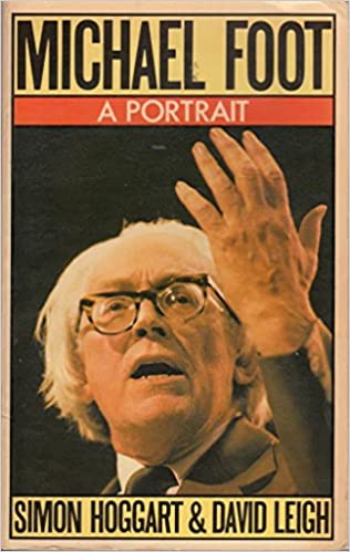 Michael Foot: A Portrait by Simon Hoggart | Goodreads