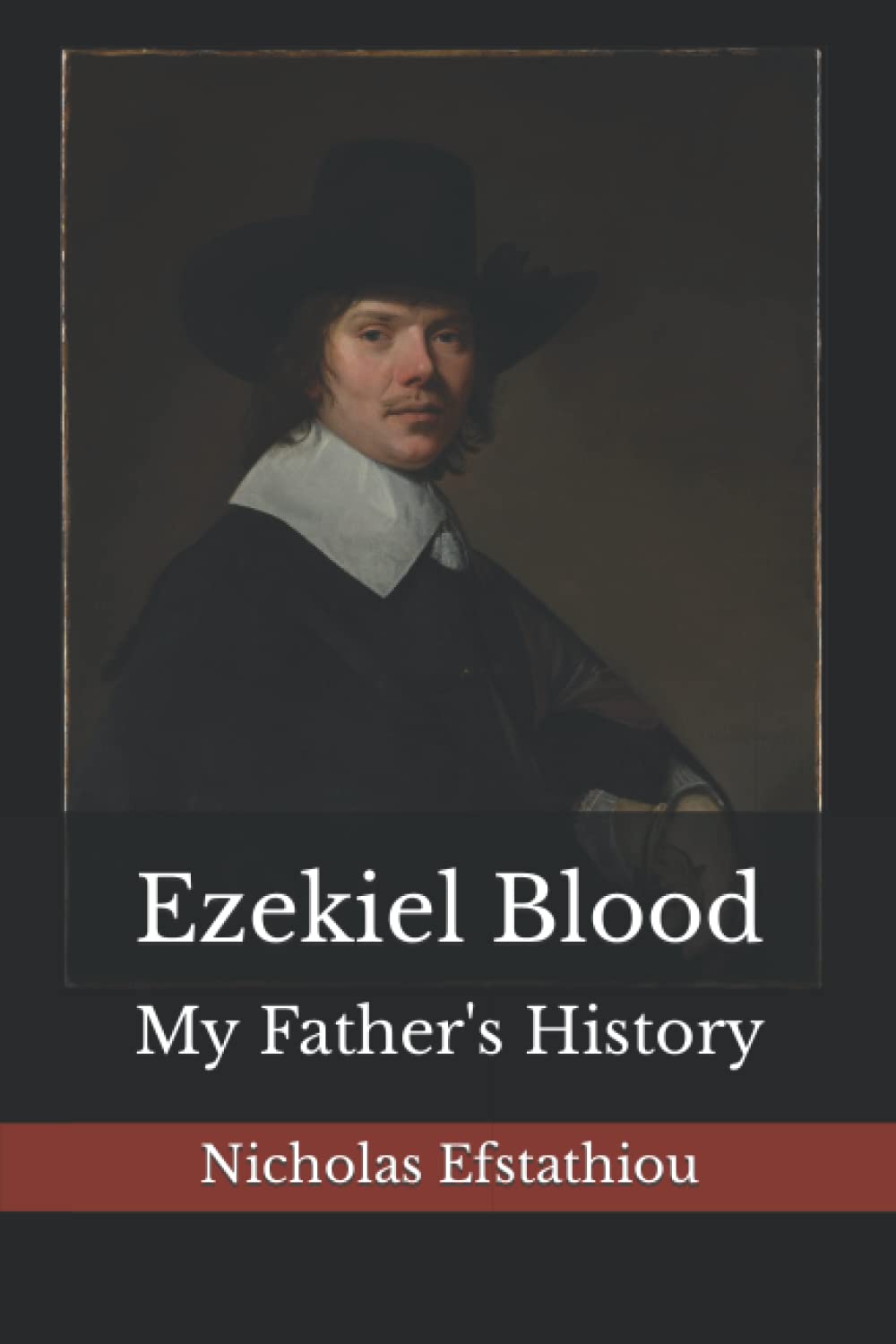 Ezekiel Blood: My Father's History by Nicholas Efstathiou | Goodreads