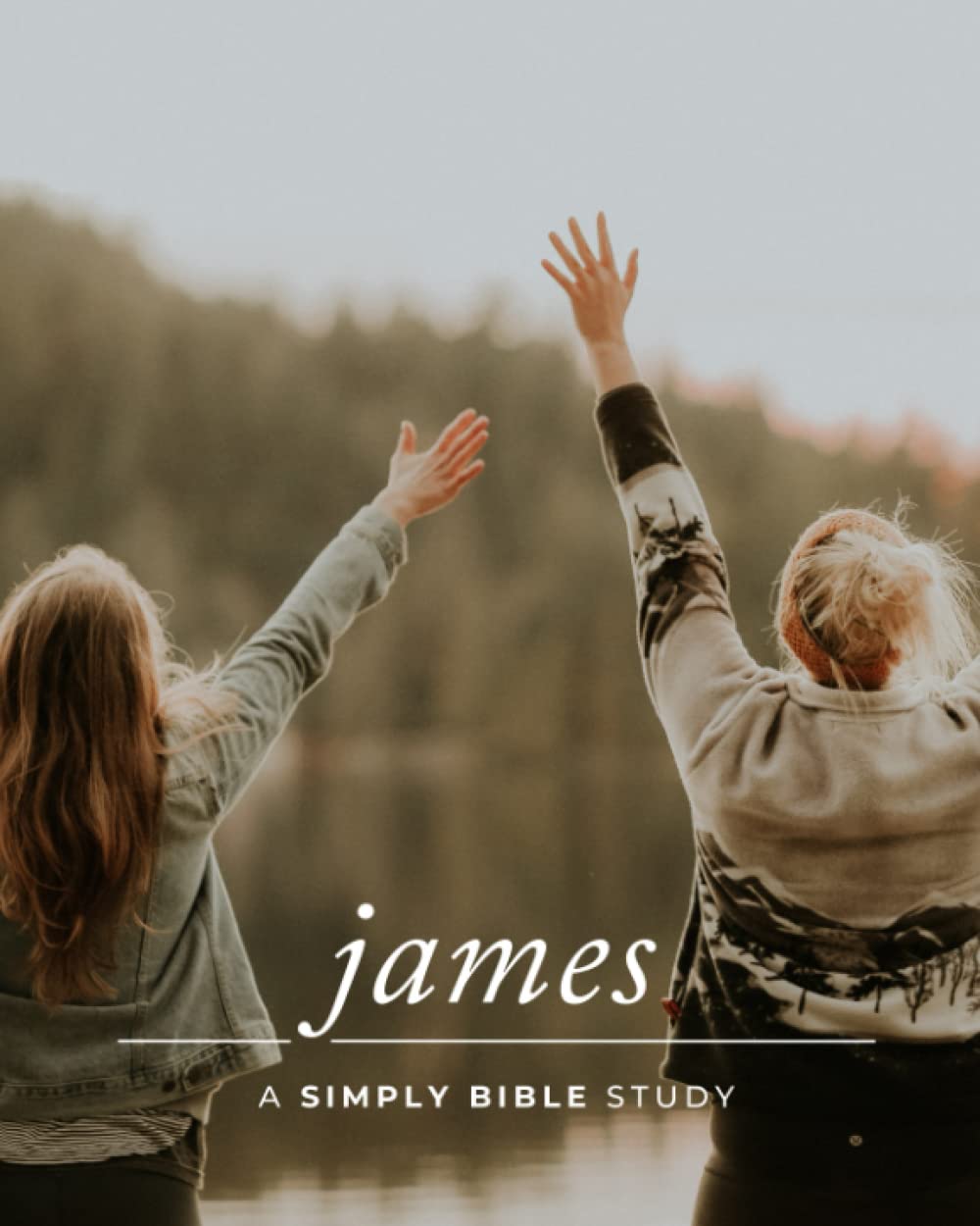 James: A Simply Bible Study by Carmen Beasley | Goodreads