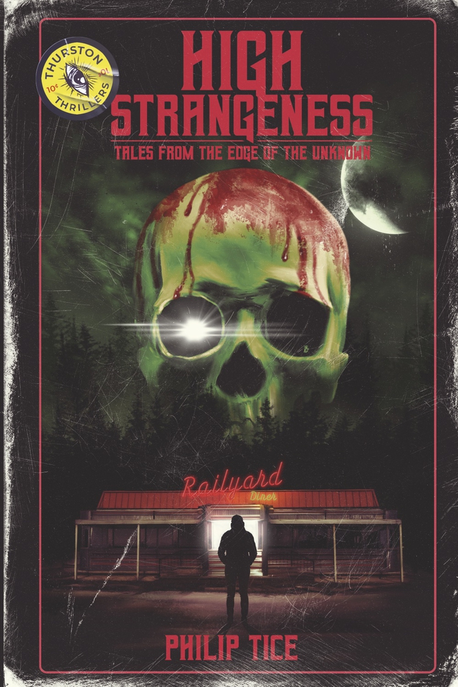 High Strangeness: Tales from the Edge of the Unknown by Philip Tice ...