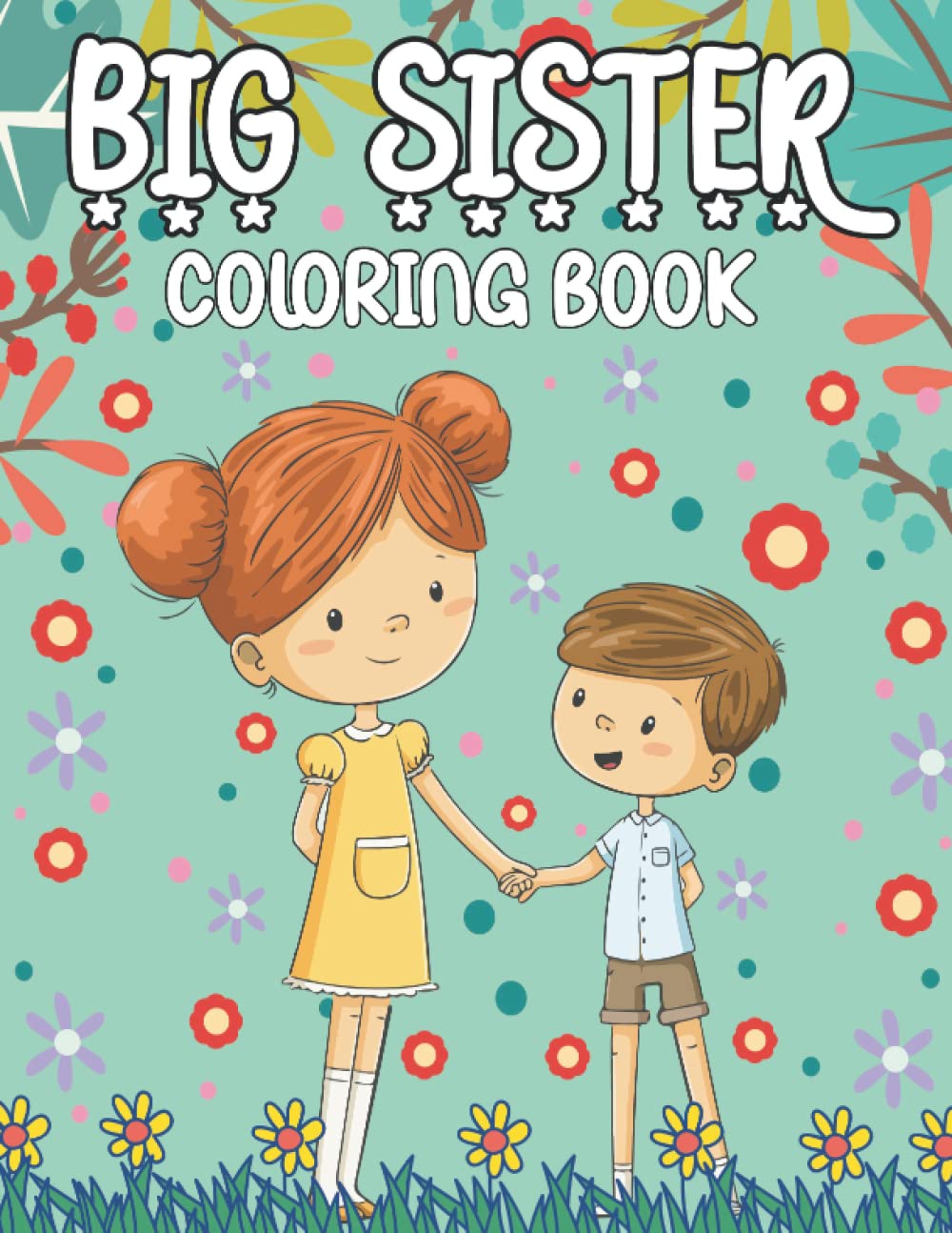 Big Sister Coloring Book: The Super Incredible Big Sister Book for ...