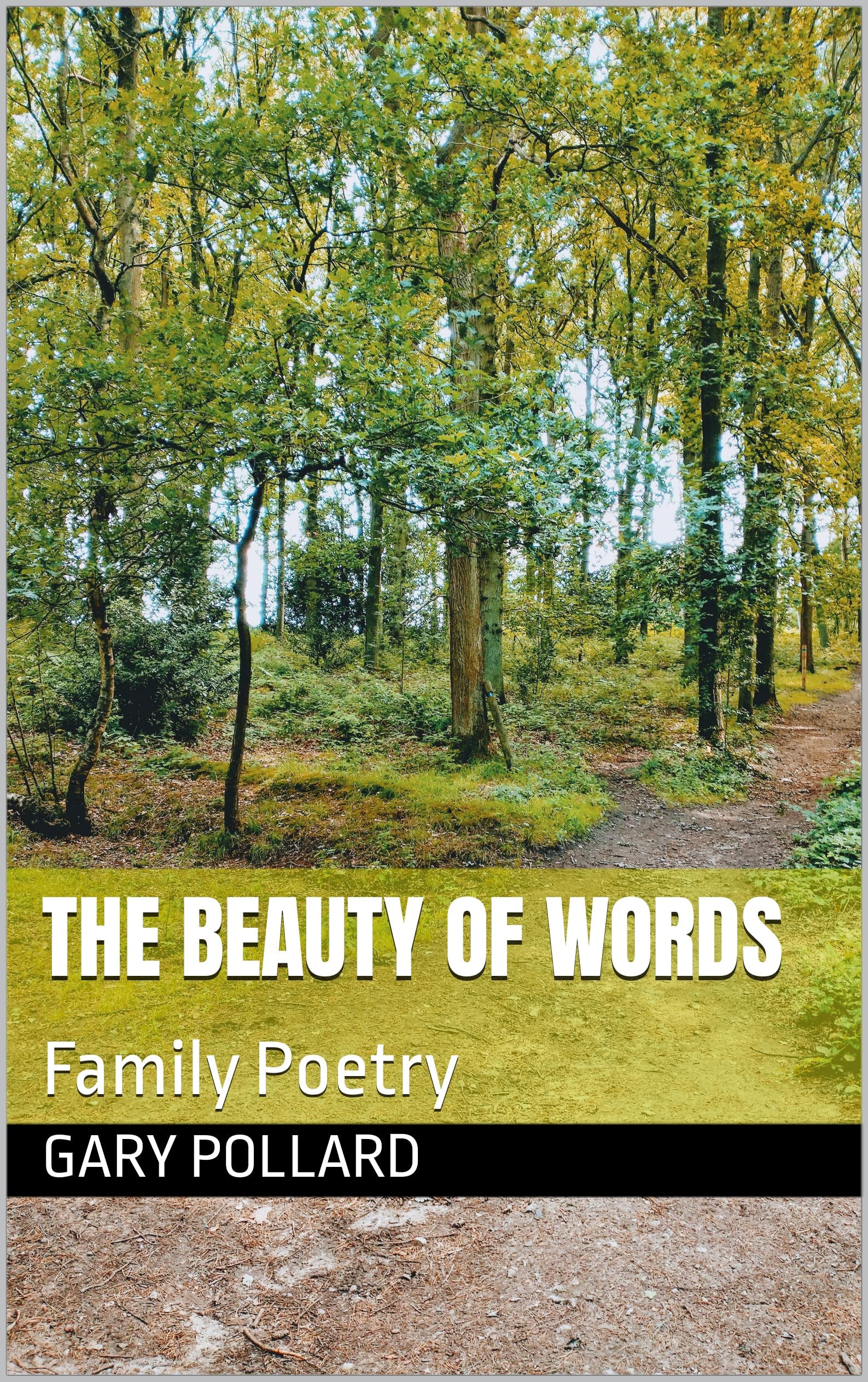 THE BEAUTY OF WORDS: Family Poetry by Gary Pollard | Goodreads
