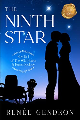 The Ninth Star (Wild Hearts and Hunts, #1) by Renée Gendron | Goodreads