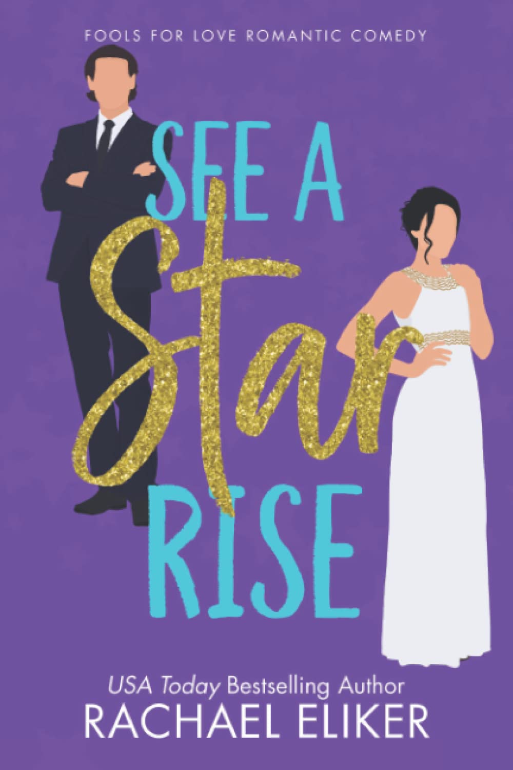 See a Star Rise (Fools for Love Romantic Comedy) by Rachael Eliker ...