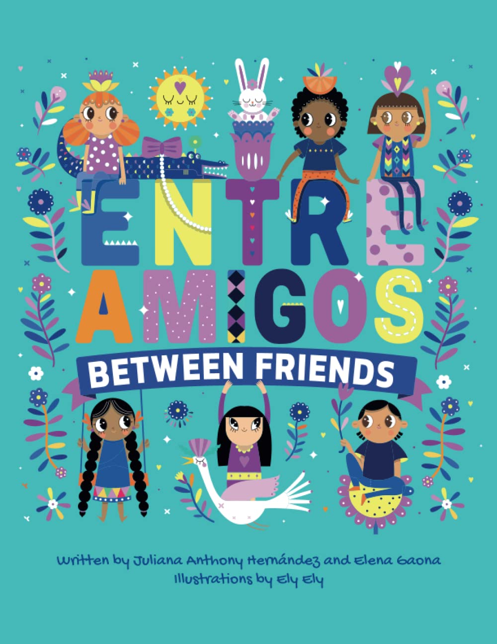 Between Friends: Entre Amigos by Juliana Anthony | Goodreads