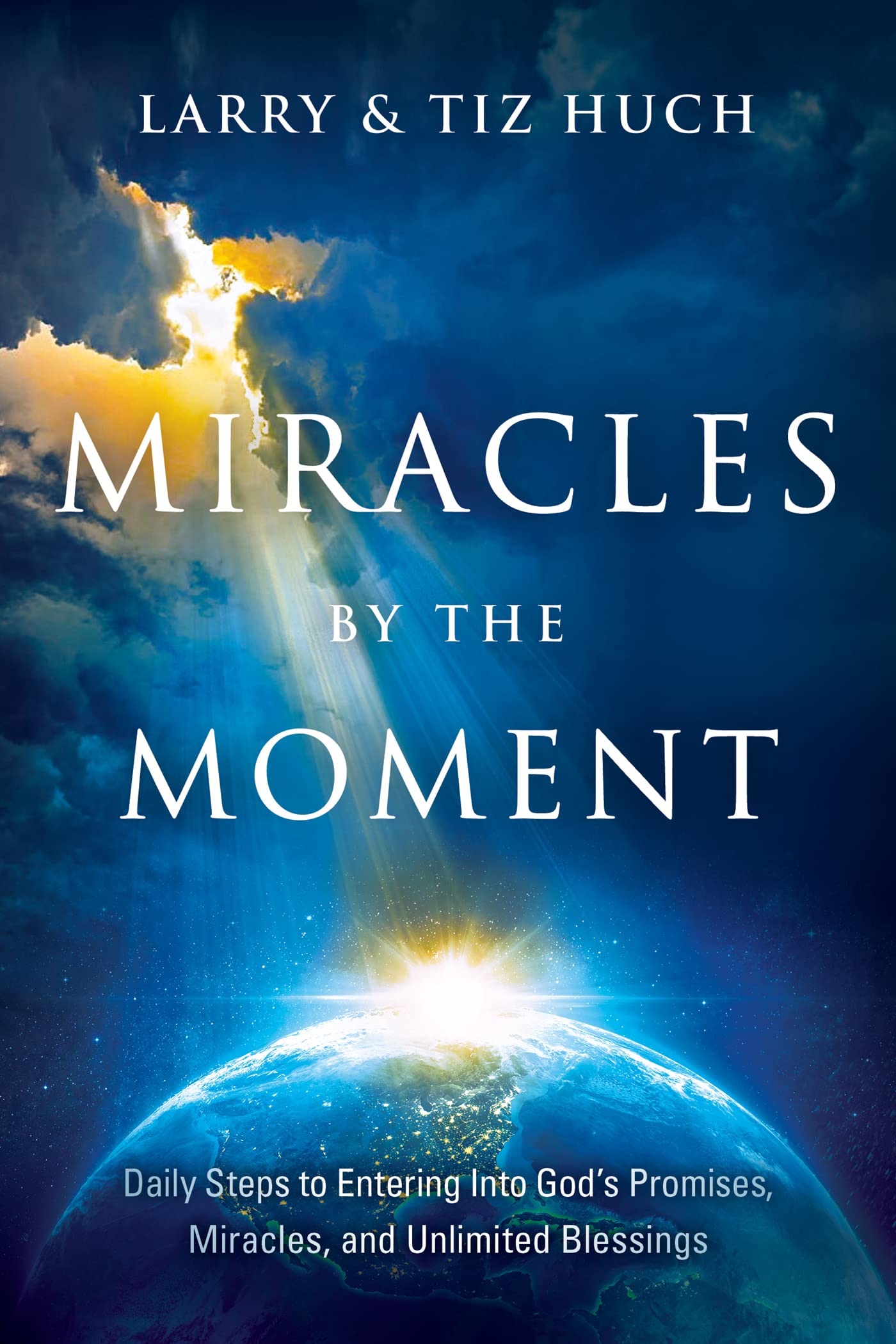 Miracles by the Moment: Daily Steps to Enter God's Promises, Miracles ...