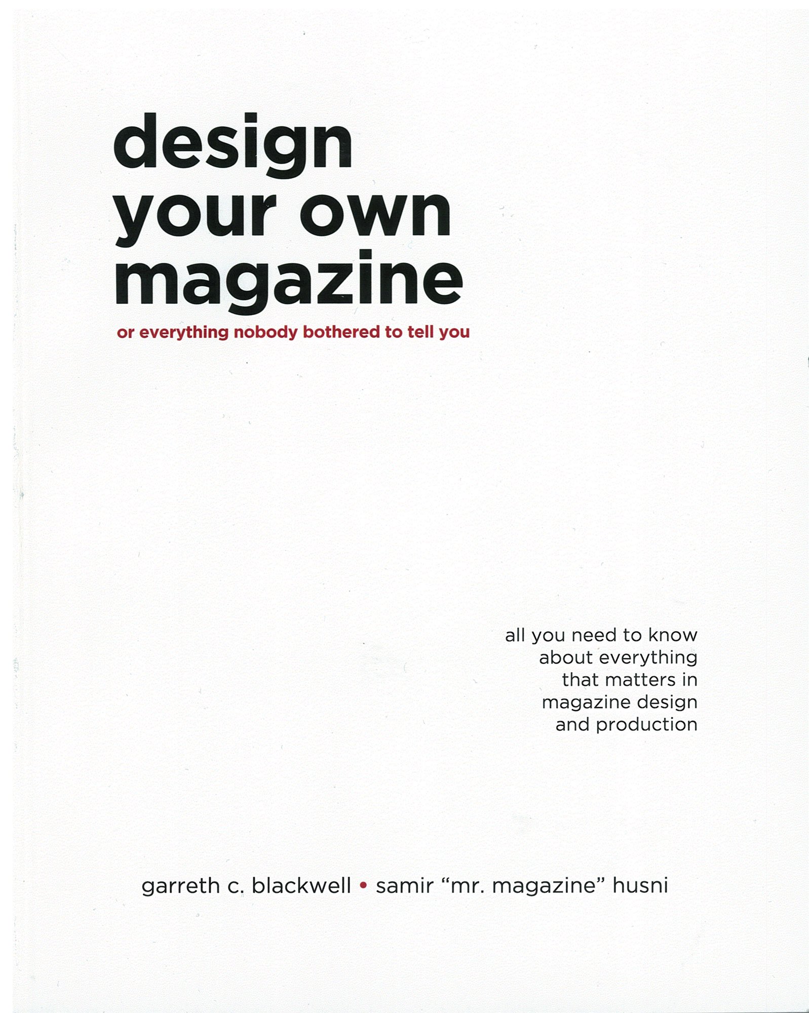 Design Your Own Magazine: Or Everything Nobody Bothered to Tell You by ...
