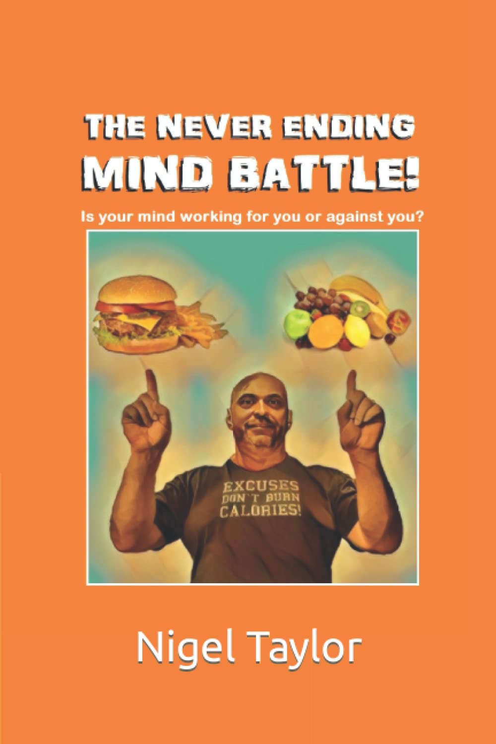 The Never Ending Mind Battle By Nigel Taylor Goodreads The Never Ending Mind Battle By Nigel Taylor Goodreads