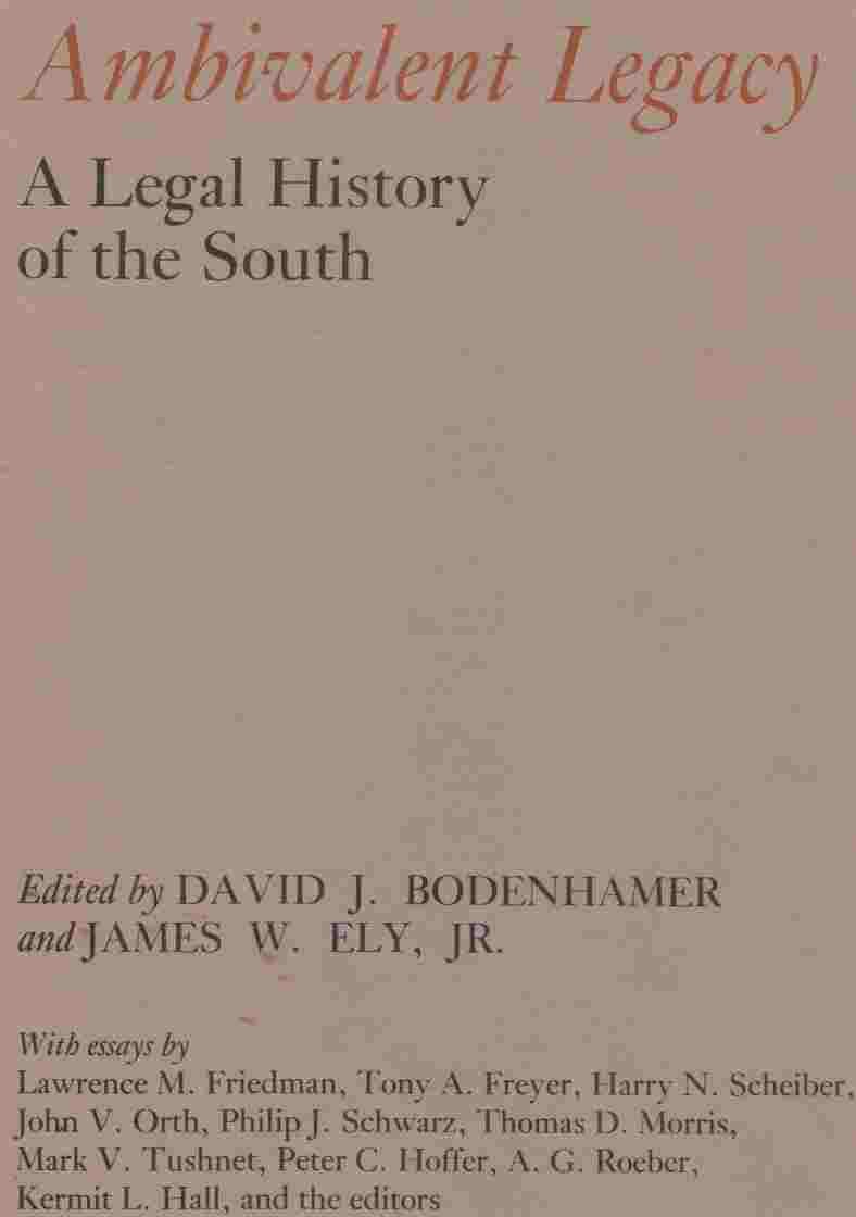 Ambivalent legacy: A legal history of the South by Lawrence M. Friedman ...
