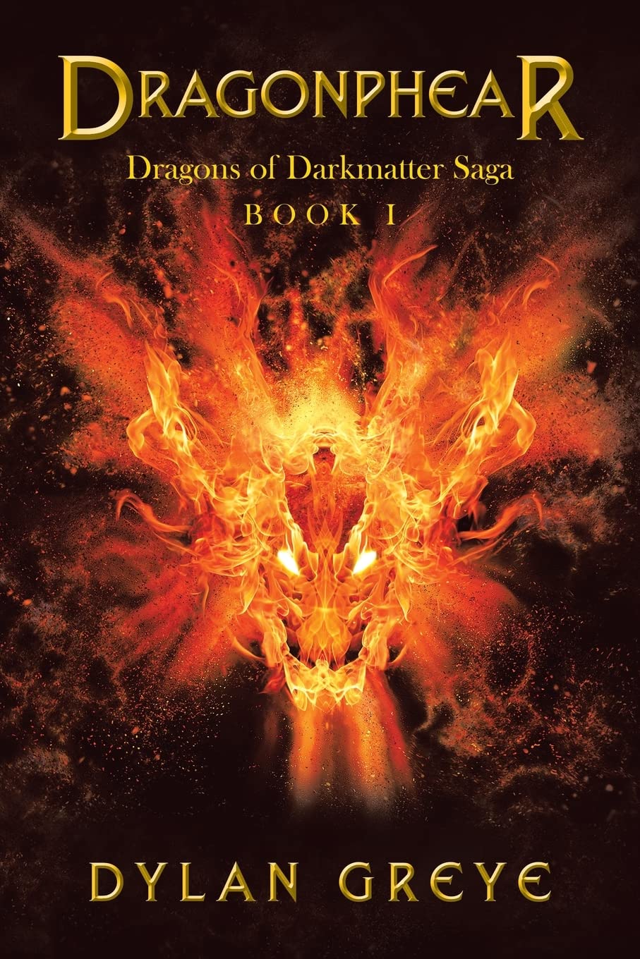 DRAGONPHEAR: Dragons of Darkmatter Saga by Dylan Greye | Goodreads