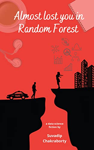 Almost Lost You in Random Forest by Suvadip Chakraborty | Goodreads
