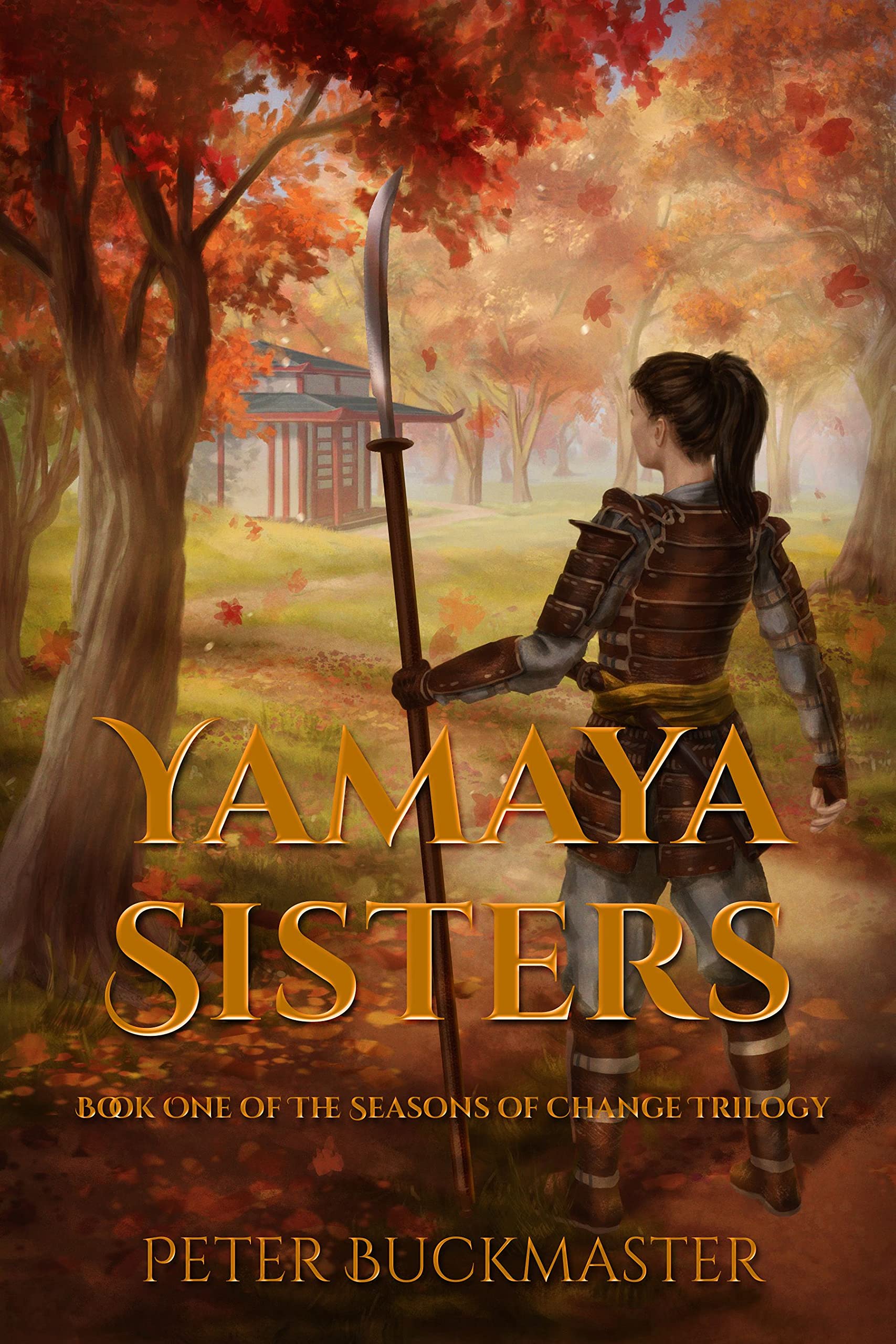 Yamaya Sisters: Book One of The Seasons of Change Trilogy by Peter ...