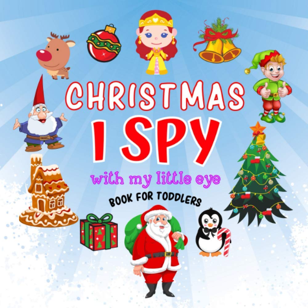 Christmas I Spy With My Little Eye Book For Toddlers: A Fun Interactive ...