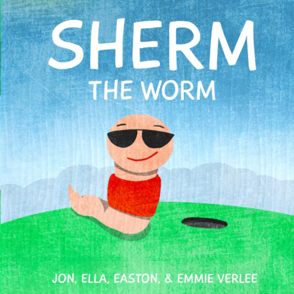 Sherm the Worm by Jon VerLee | Goodreads