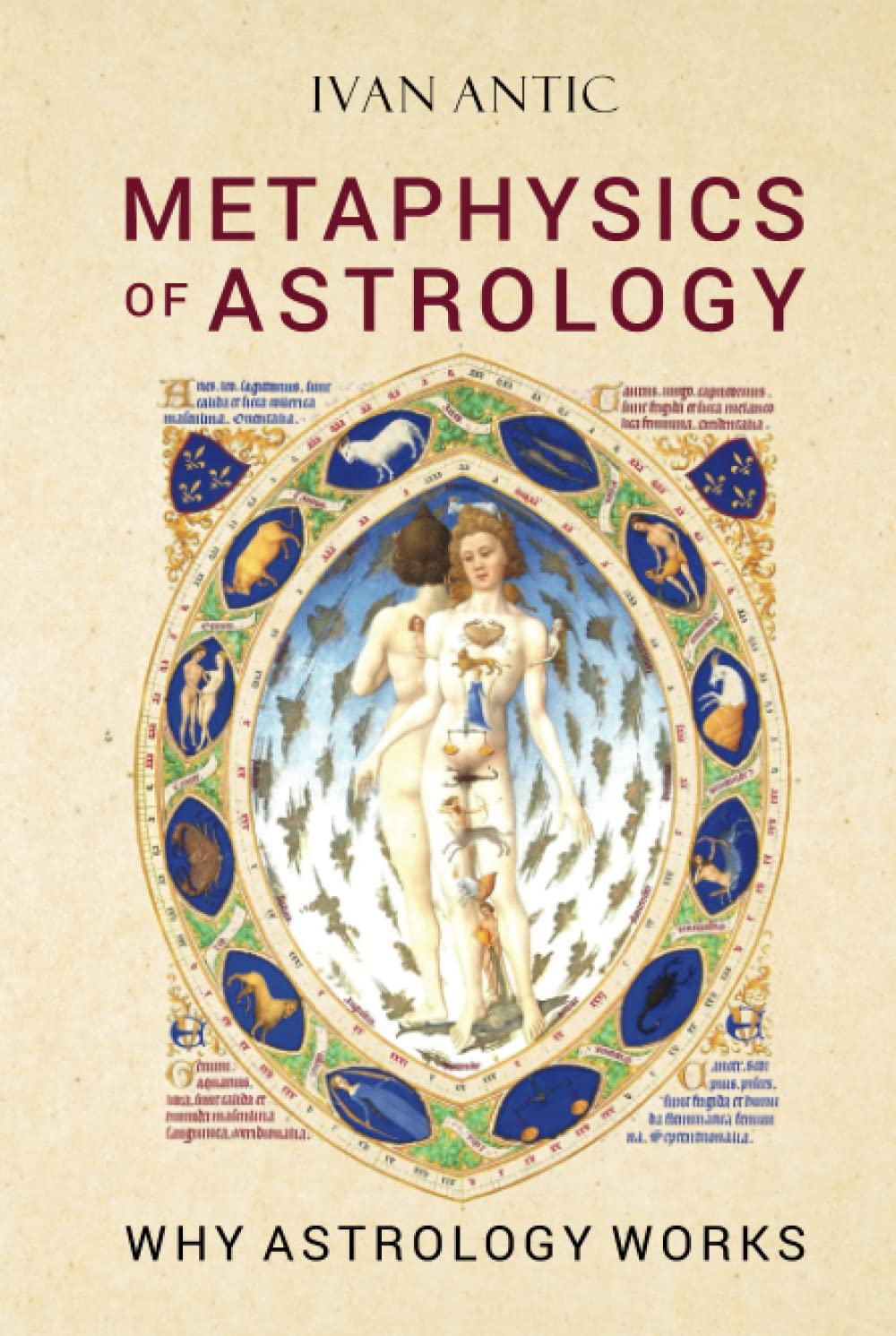 Metaphysics of Astrology: Why Astrology Works by Ivan Antic | Goodreads