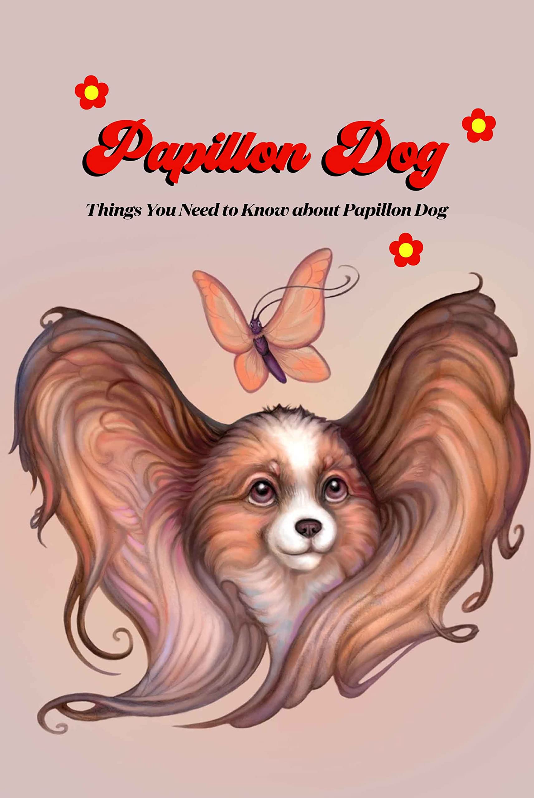 Papillon Dog: Things You Need to Know about Papillon Dog: Papillon Dog ...