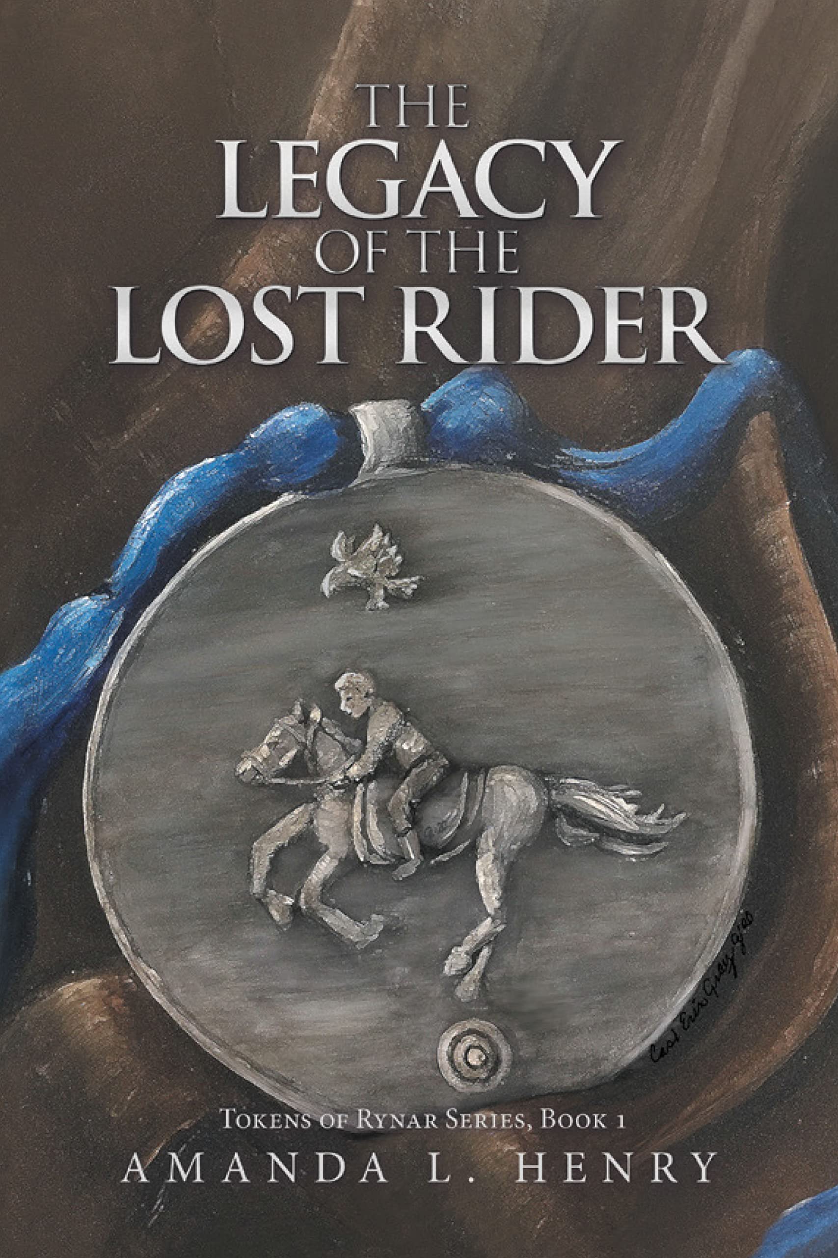 The Legacy of the Lost Rider: Tokens of Rynar Series, Book 1 by Amanda ...