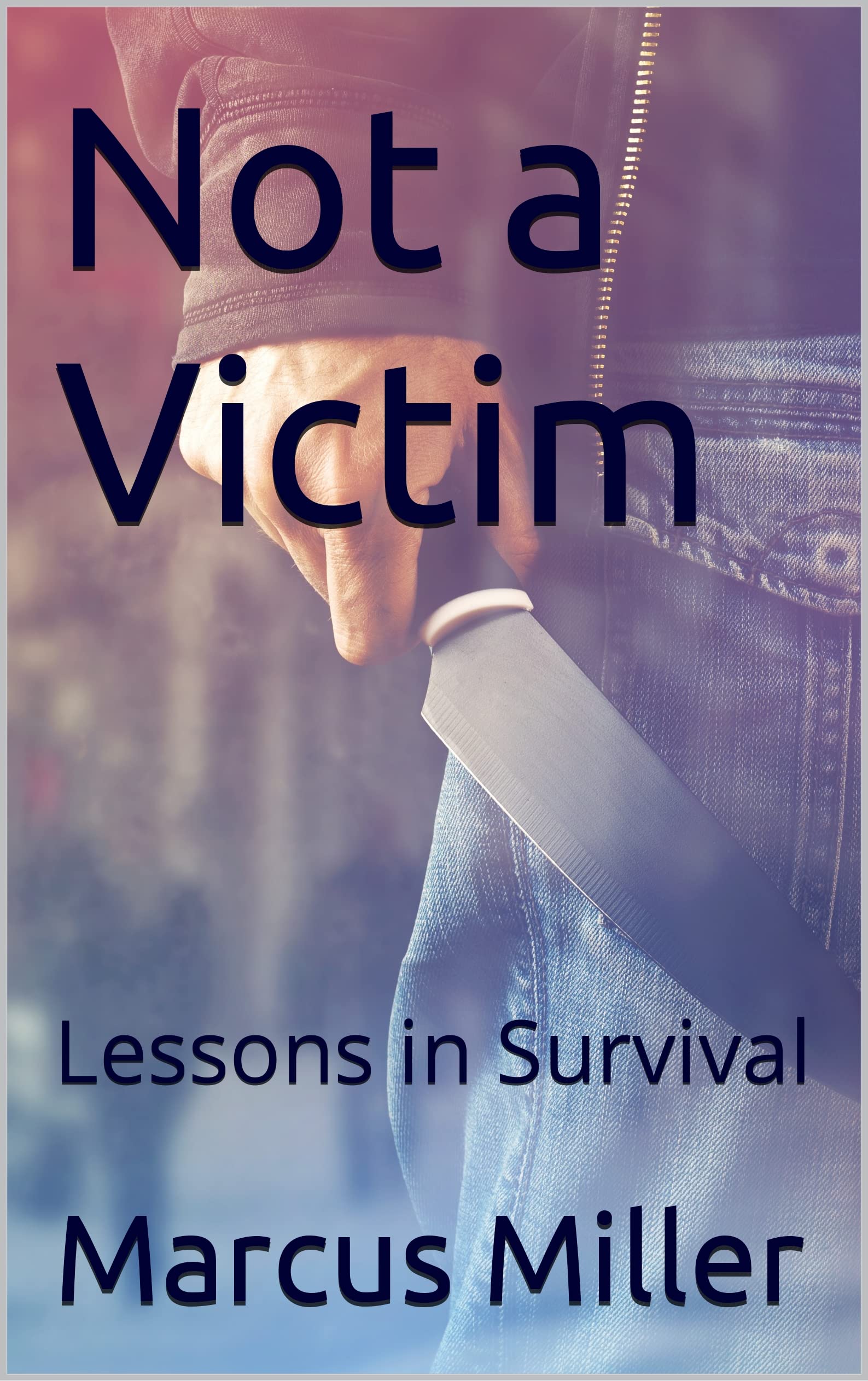 Not a Victim: Lessons in Survival by Marcus Miller | Goodreads